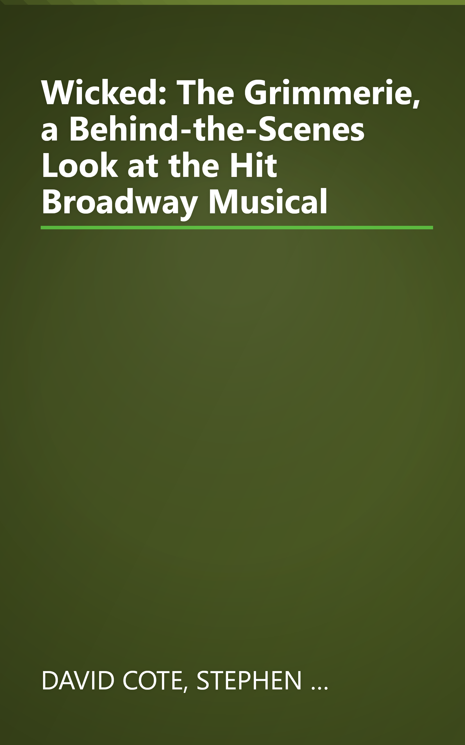 Wicked: The Grimmerie, a Behind-the-Scenes Look at the Hit Broadway Musical book cover