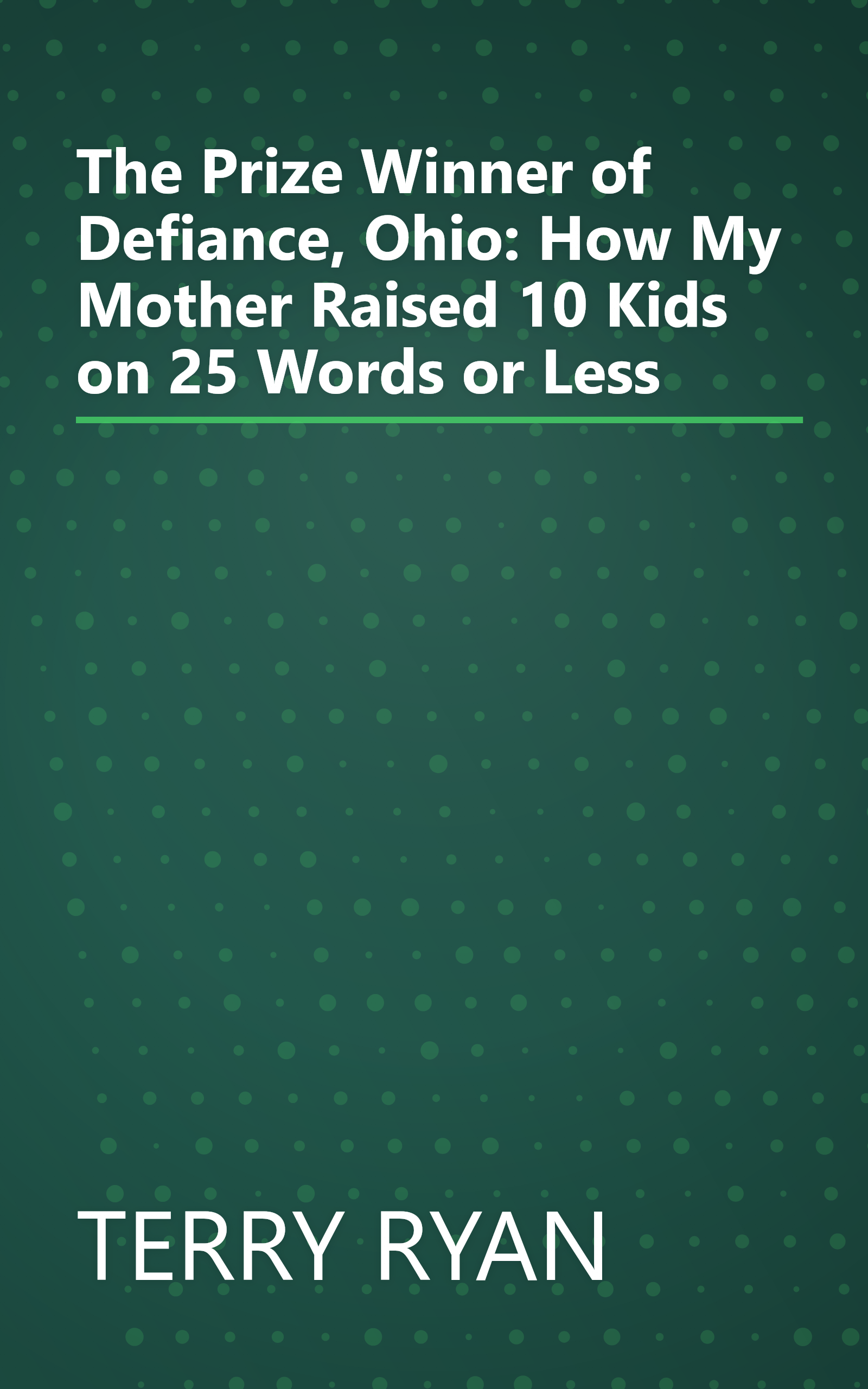 The Prize Winner of Defiance, Ohio: How My Mother Raised 10 Kids on 25 Words or Less book cover