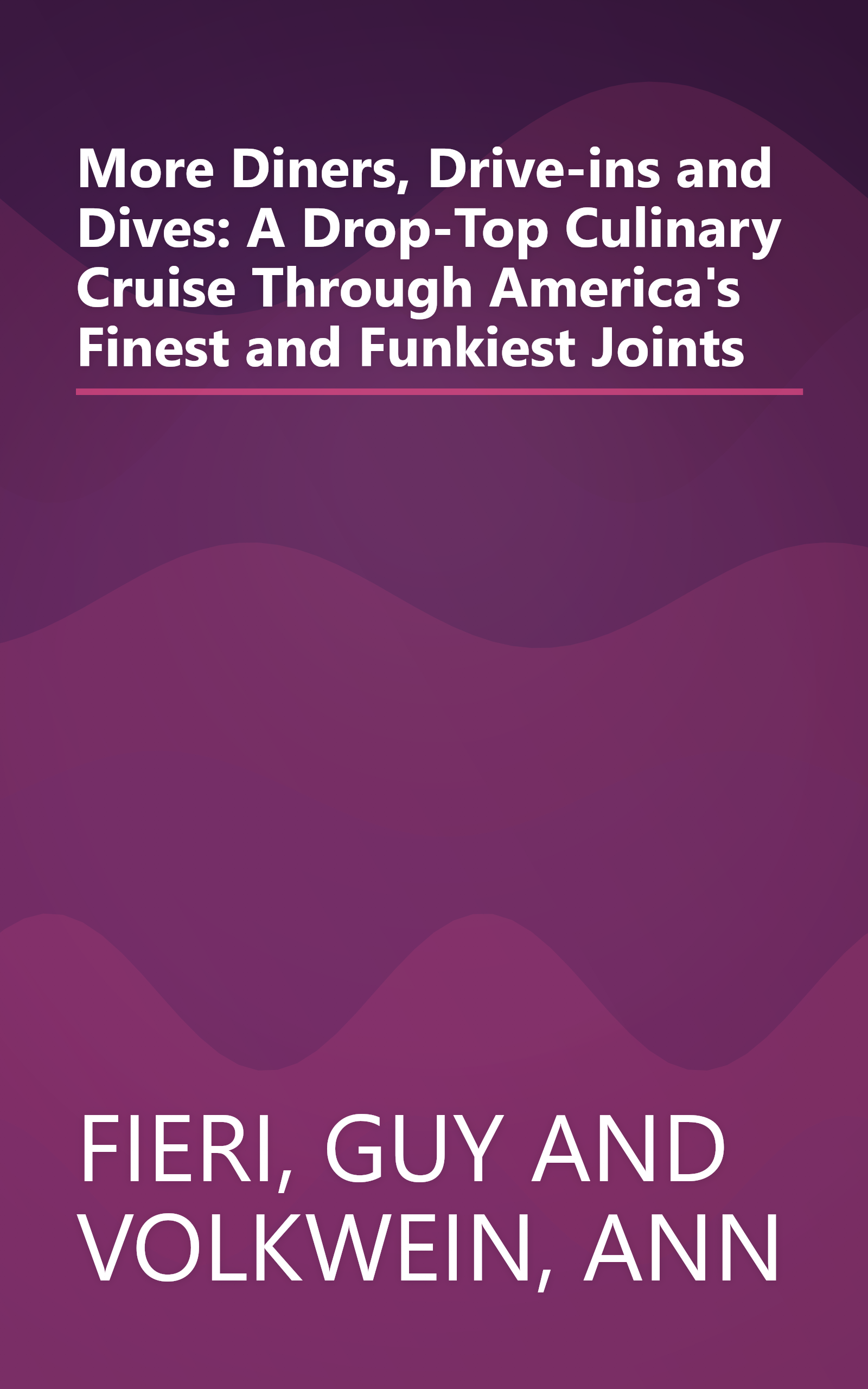 More Diners, Drive-ins and Dives: A Drop-Top Culinary Cruise Through America's Finest and Funkiest Joints book cover
