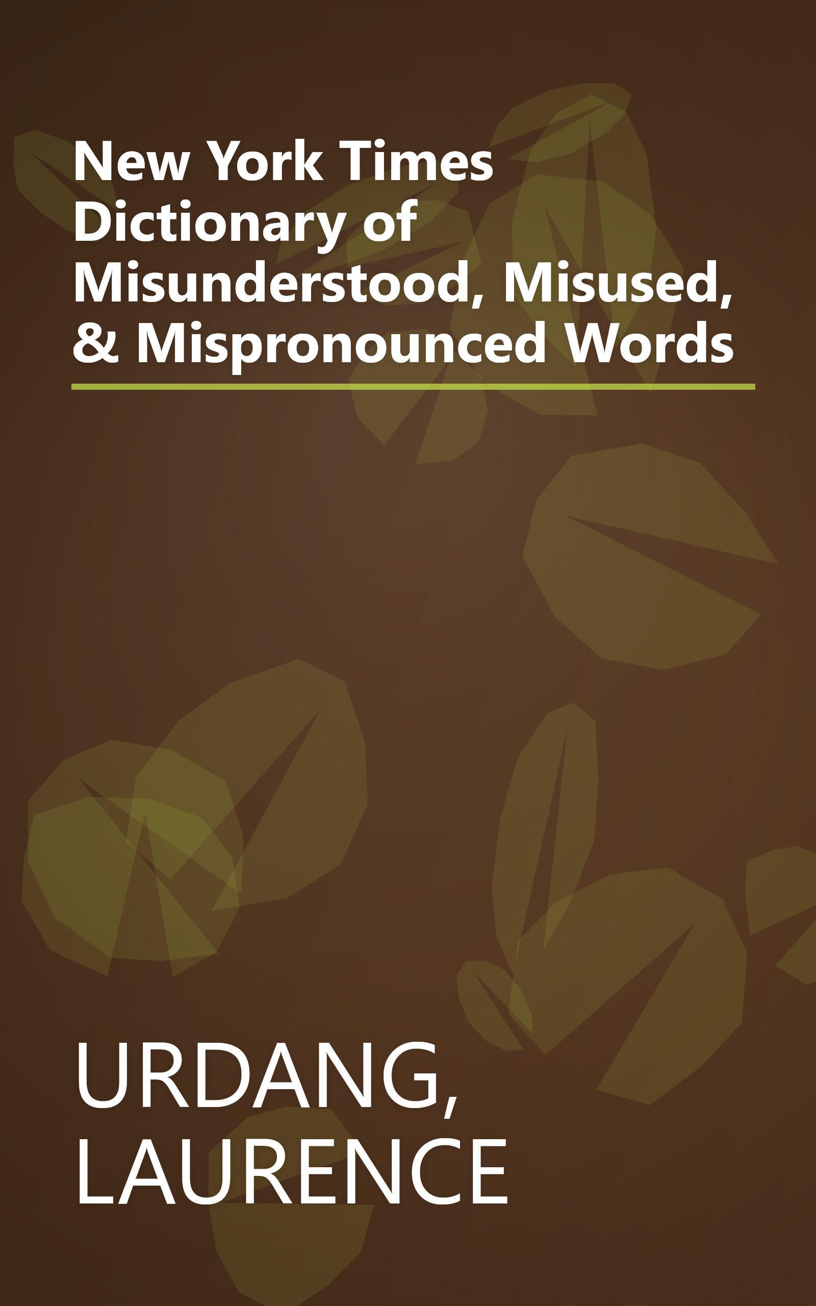 New York Times Dictionary of Misunderstood, Misused, & Mispronounced Words book cover