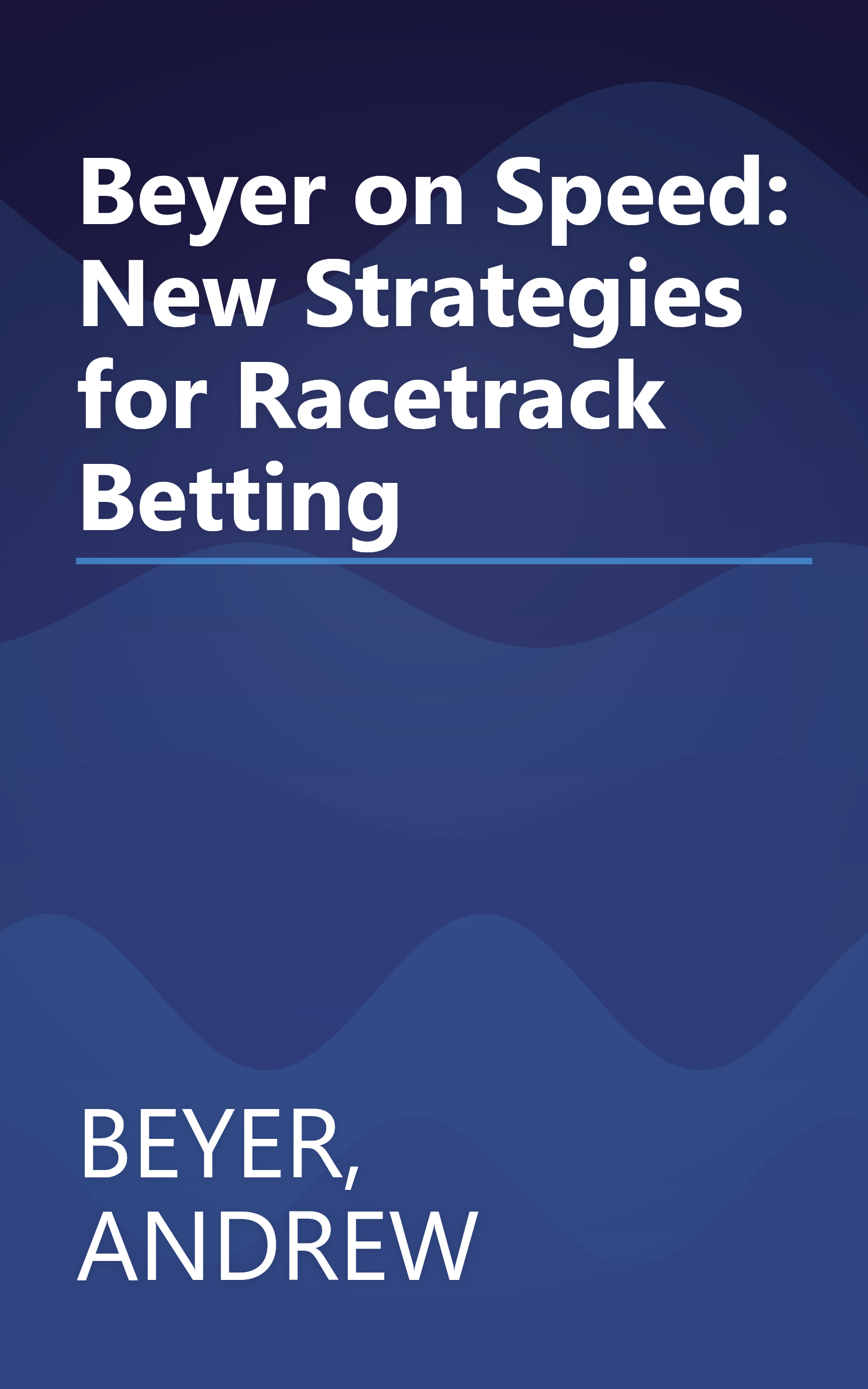 Beyer on Speed: New Strategies for Racetrack Betting book cover