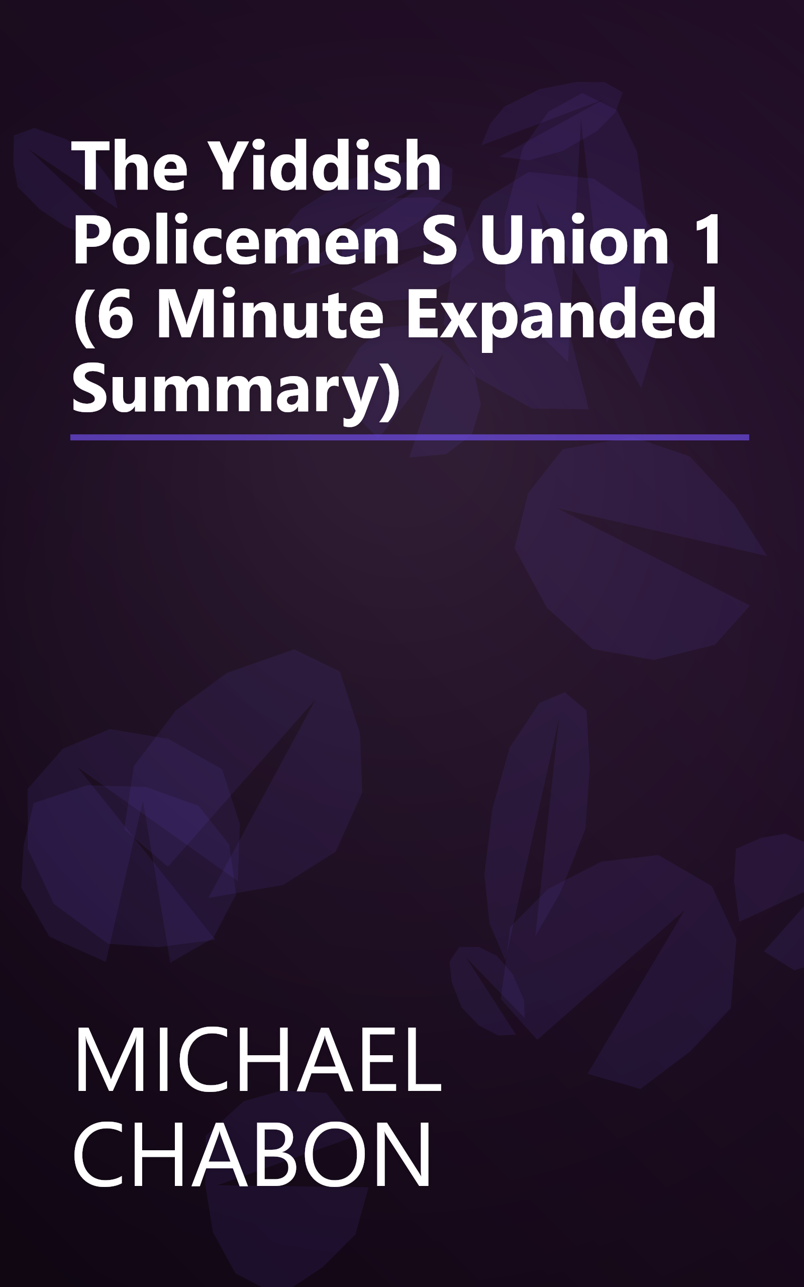 The Yiddish Policemen S Union 1 (6 Minute   Expanded Summary) book cover