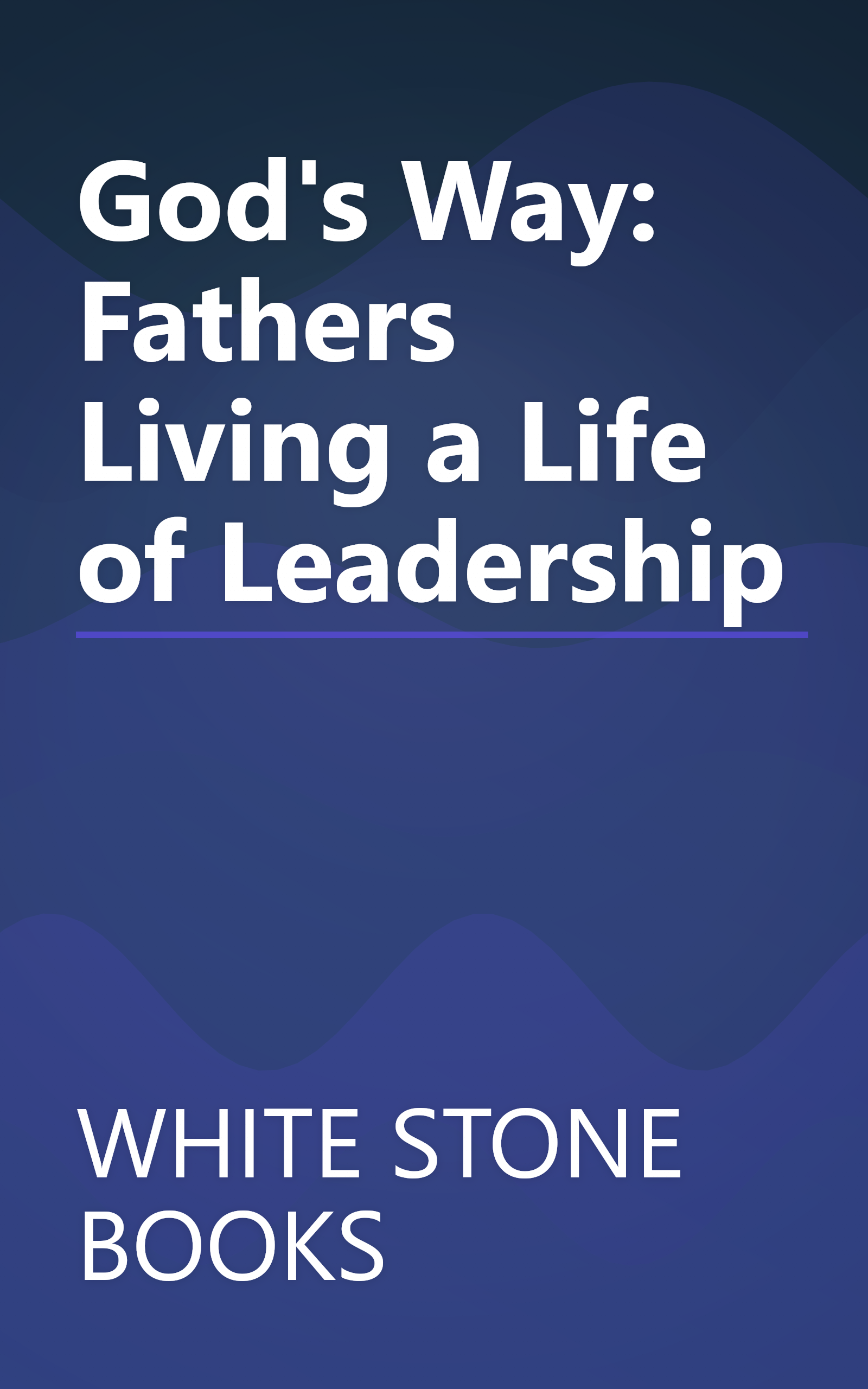 God's Way: Fathers Living a Life of Leadership book cover