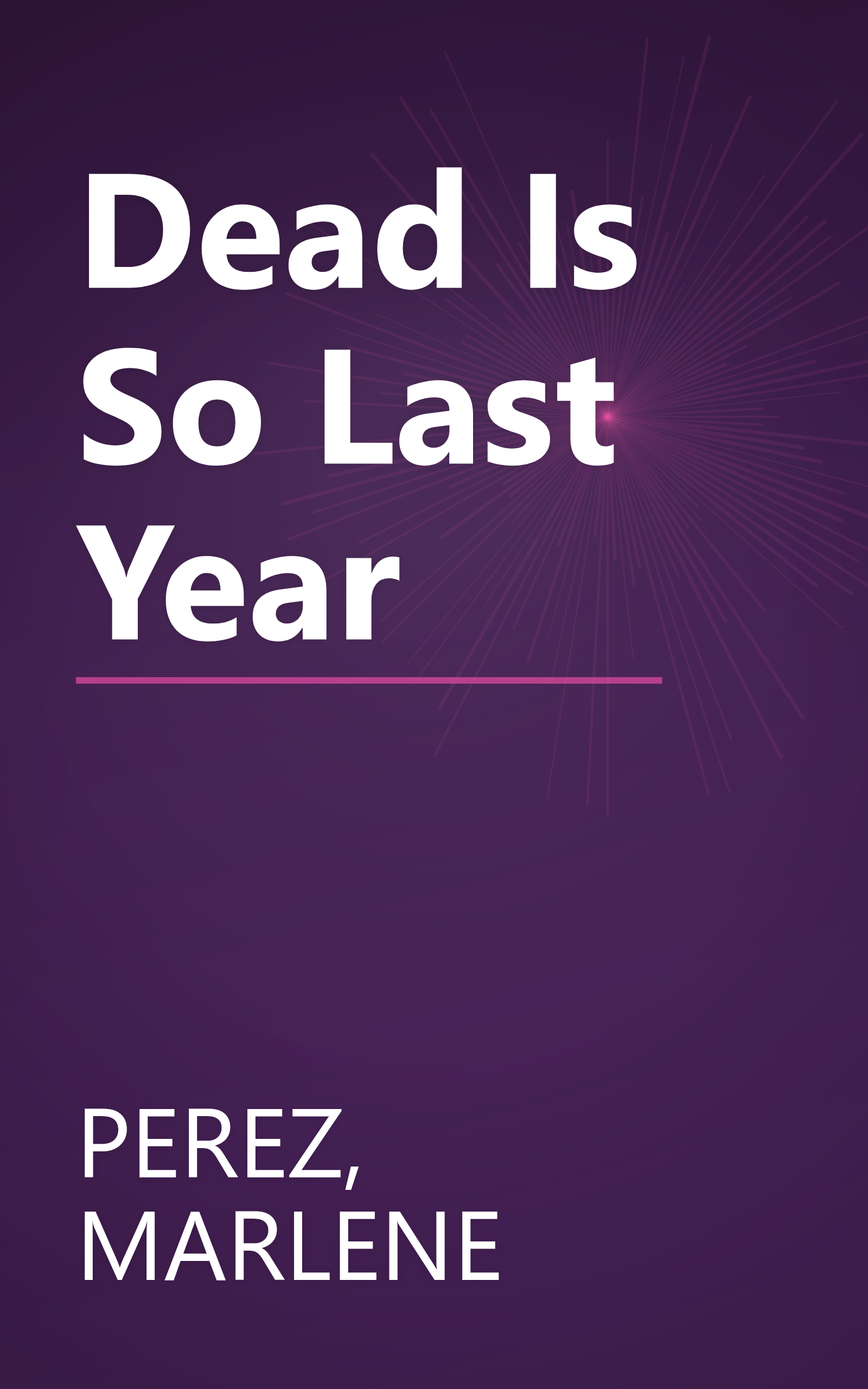 Dead Is So Last Year book cover