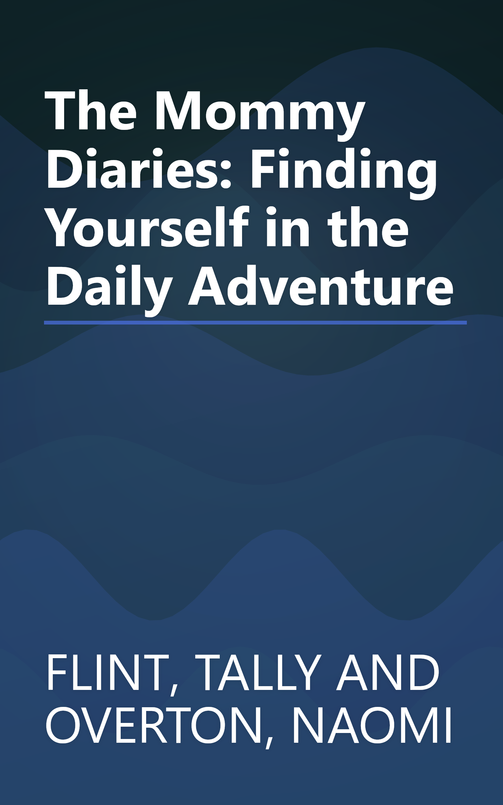The Mommy Diaries: Finding Yourself in the Daily Adventure book cover