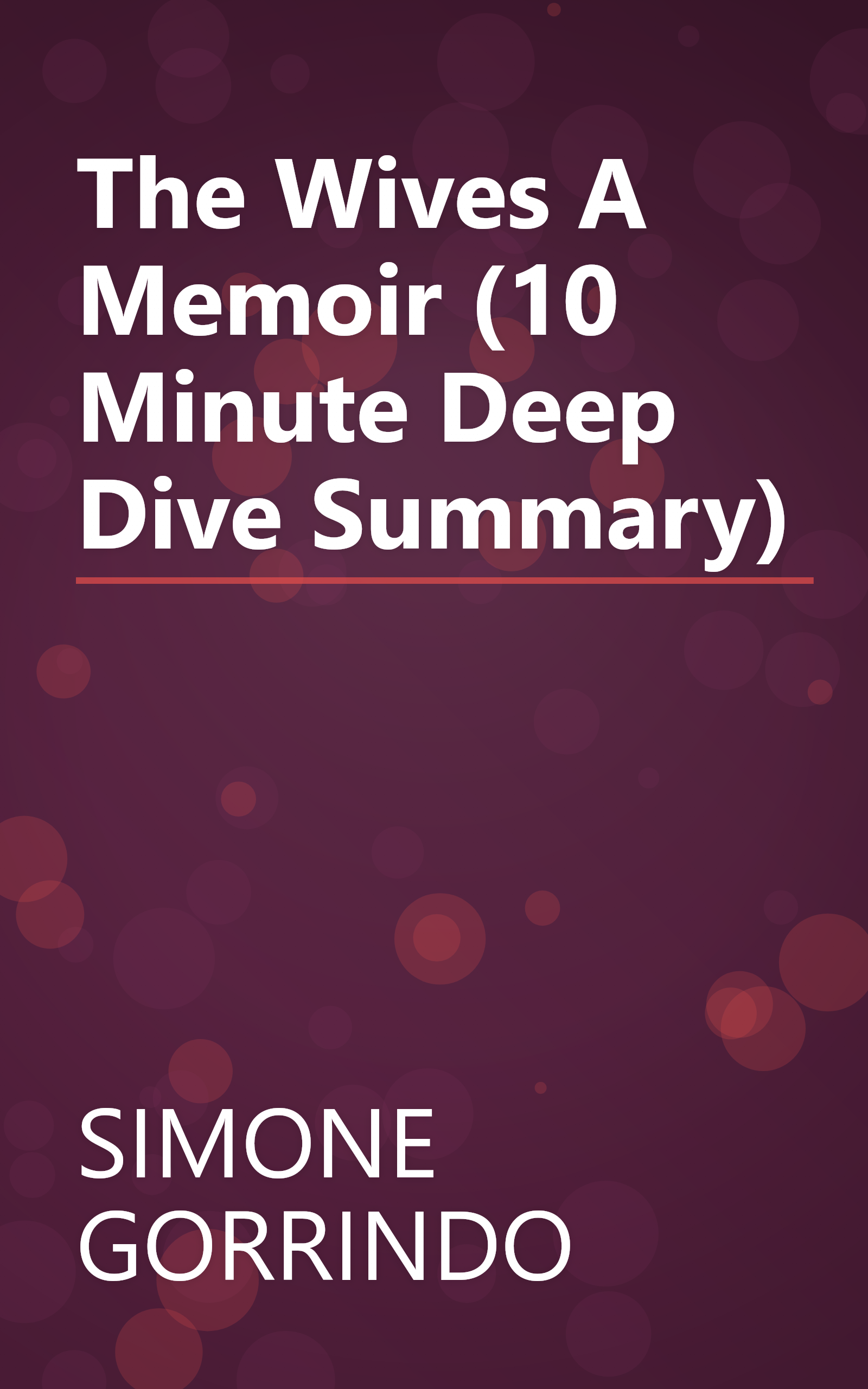 The Wives  A Memoir (10 Minute   Deep Dive Summary) book cover