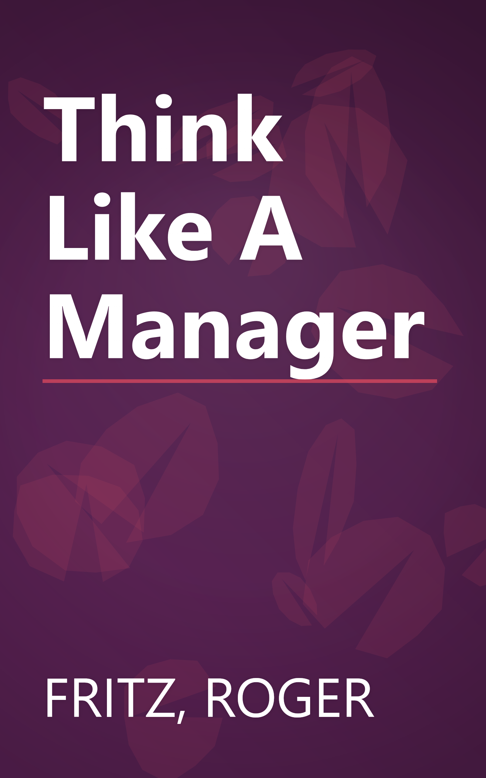 Think Like A Manager book cover