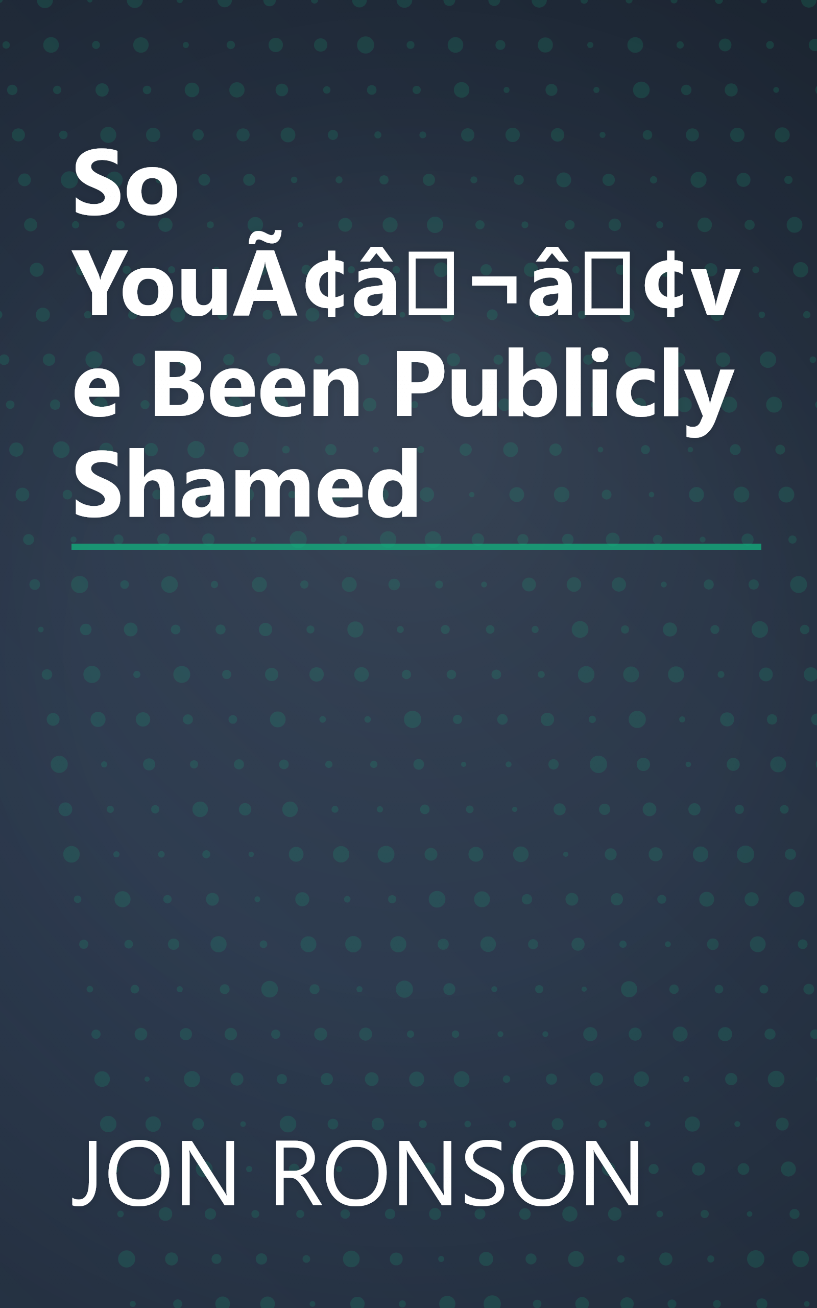 So YouÃ¢â¬â¢ve Been Publicly Shamed book cover