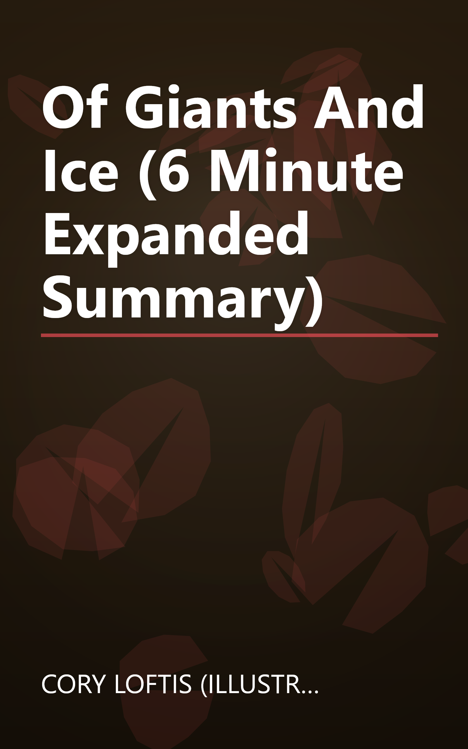 Of Giants And Ice (6 Minute   Expanded Summary) book cover