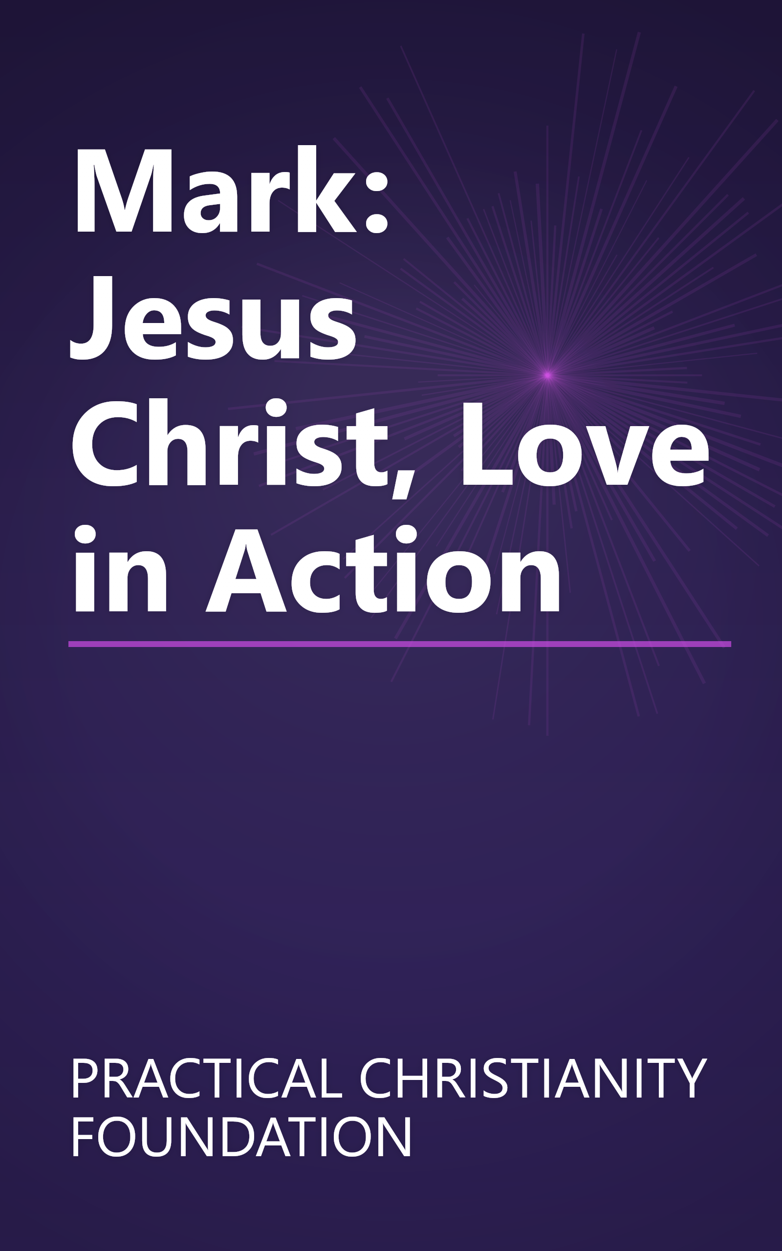 Mark: Jesus Christ, Love in Action book cover