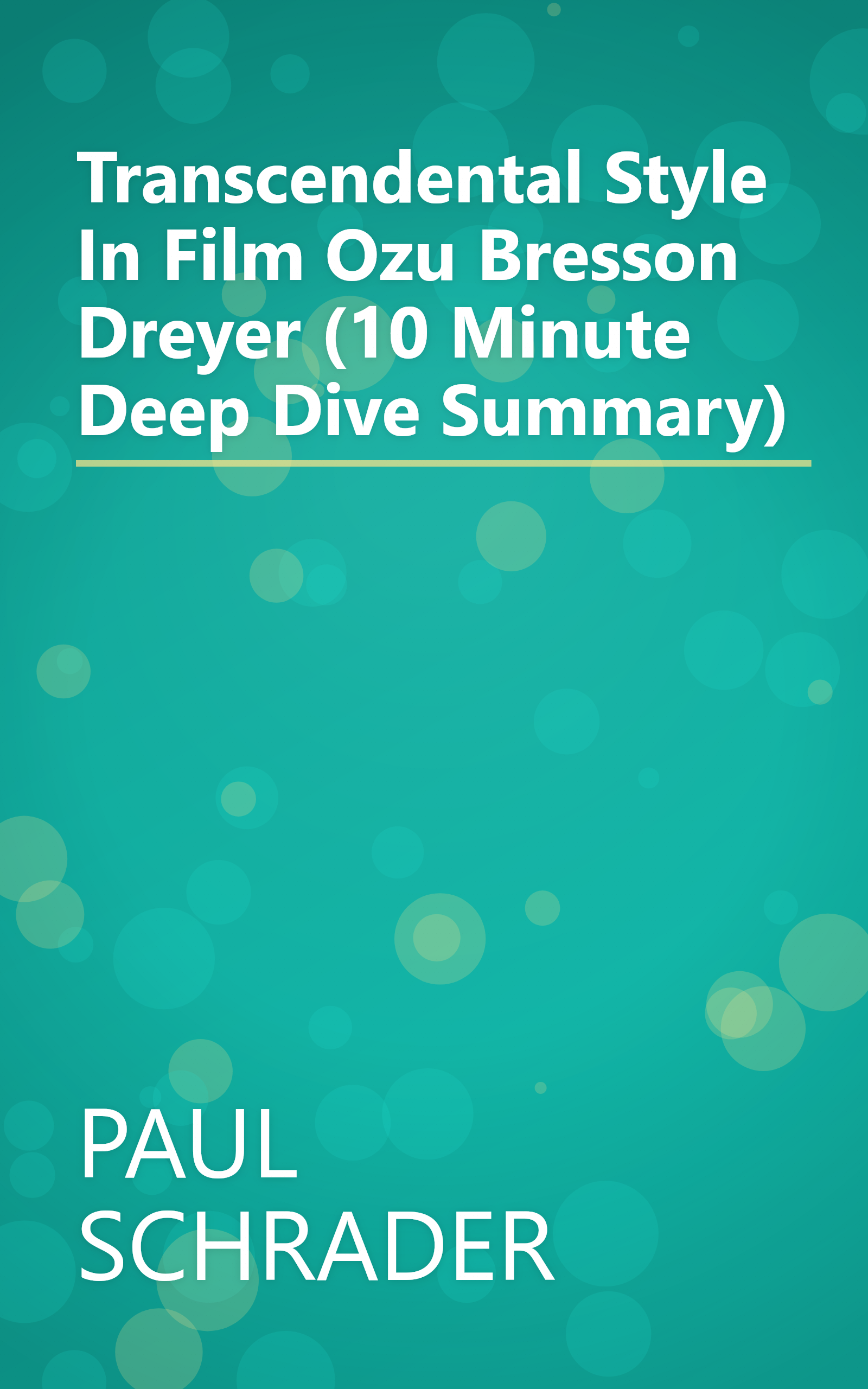 Transcendental Style In Film  Ozu  Bresson  Dreyer (10 Minute   Deep Dive Summary) book cover