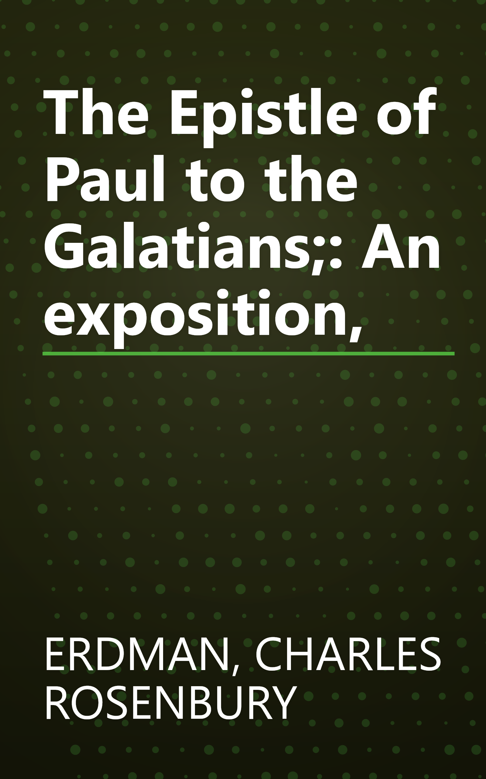 The Epistle of Paul to the Galatians;: An exposition, book cover