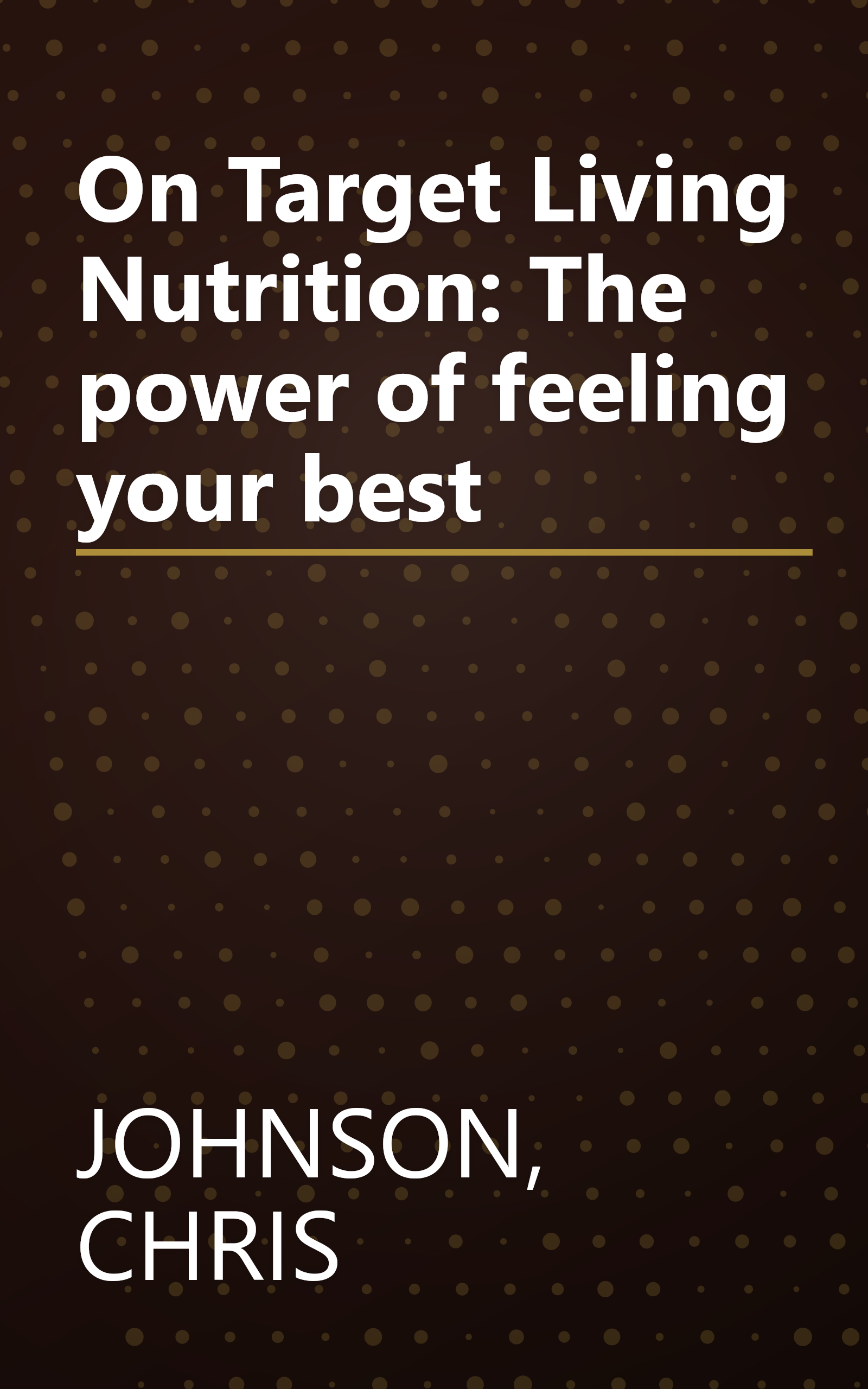 On Target Living Nutrition: The power of feeling your best book cover
