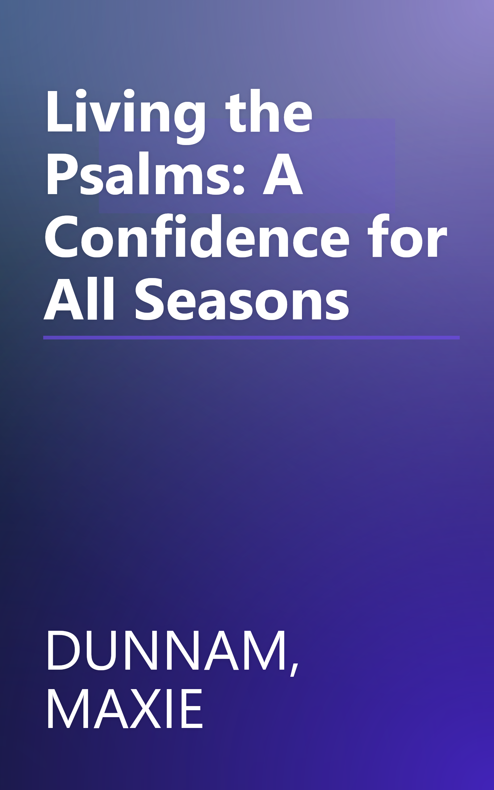 Living the Psalms: A Confidence for All Seasons book cover