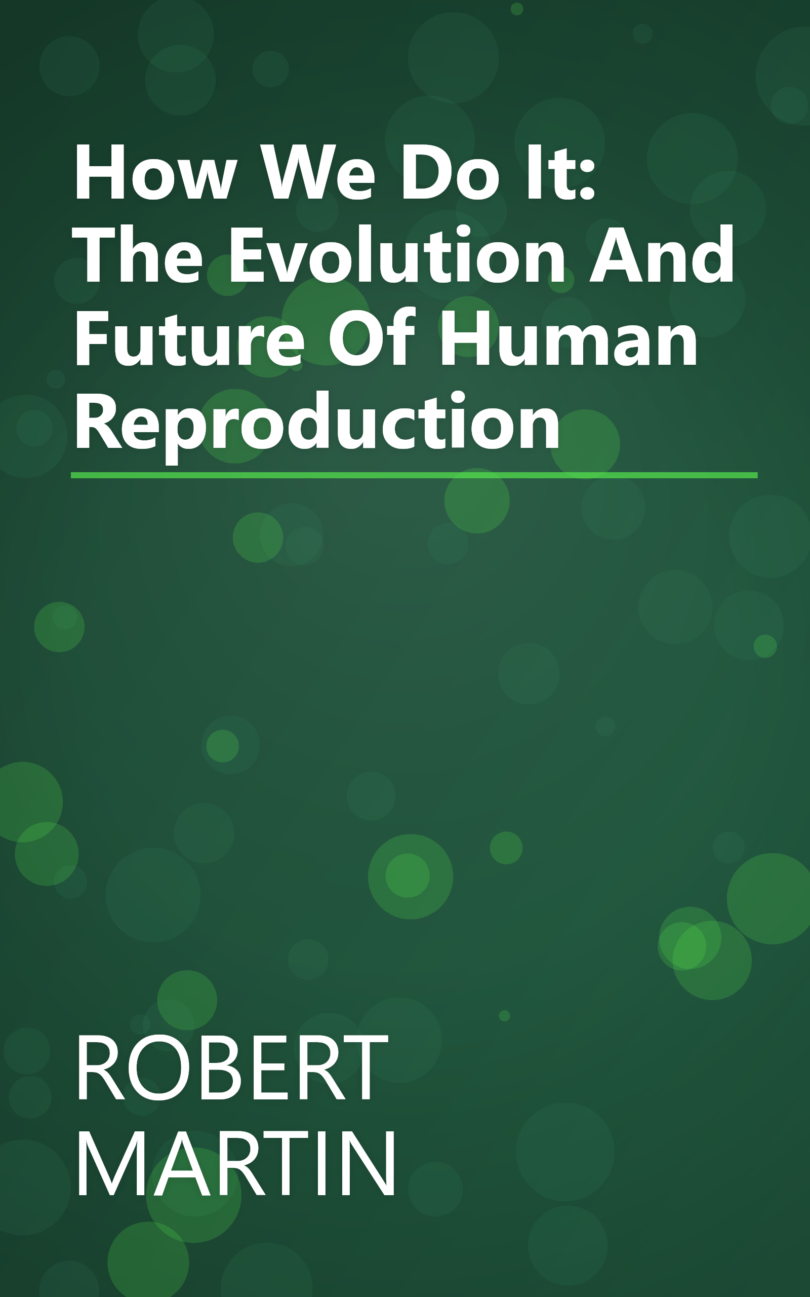 How We Do It: The Evolution And Future Of Human Reproduction book cover
