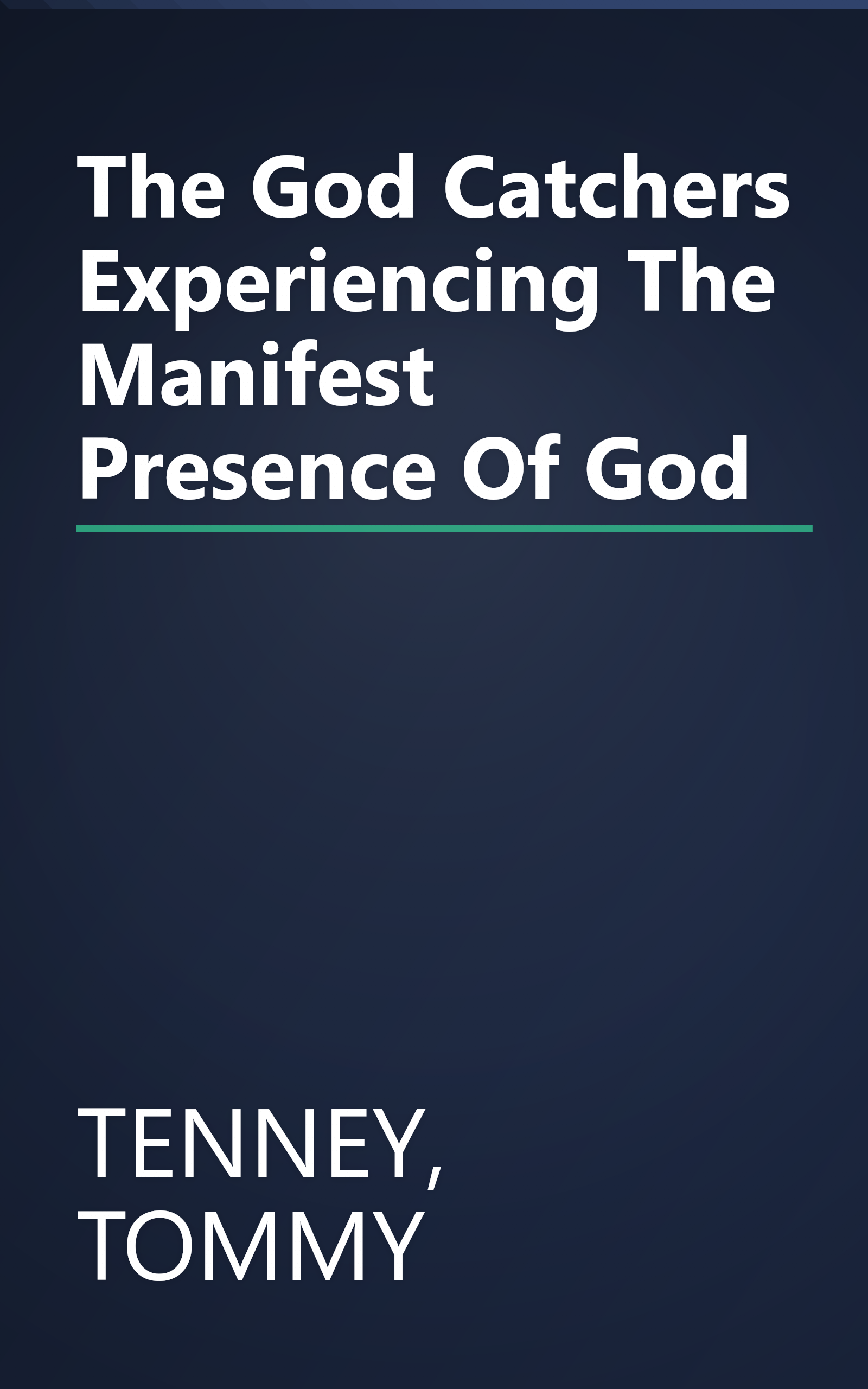 The God Catchers Experiencing The Manifest Presence Of God book cover