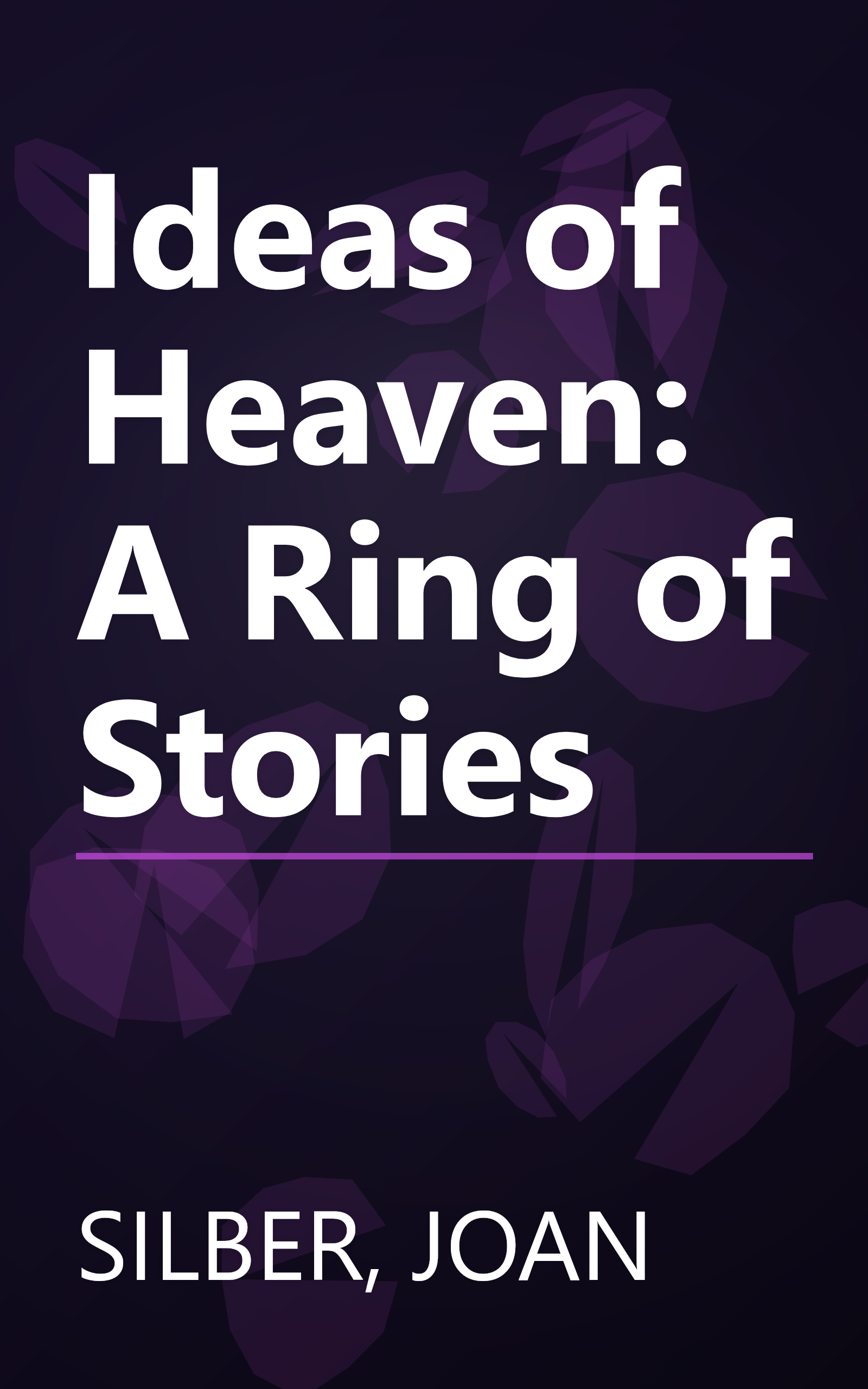 Ideas of Heaven: A Ring of Stories book cover