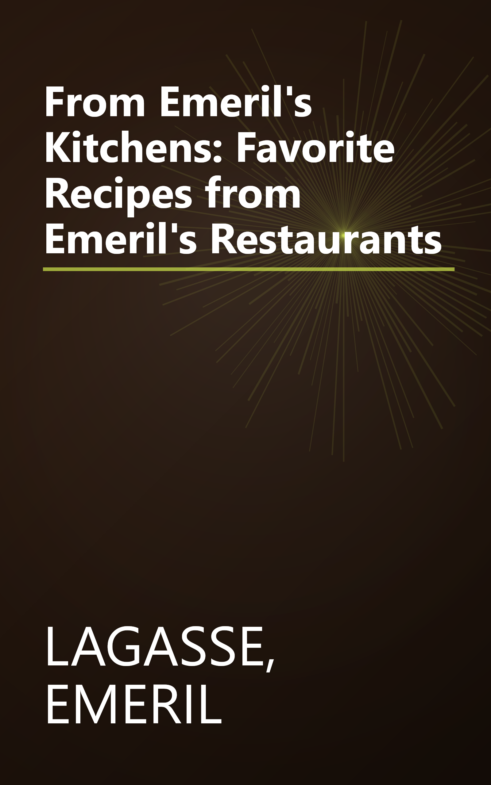 From Emeril's Kitchens: Favorite Recipes from Emeril's Restaurants book cover
