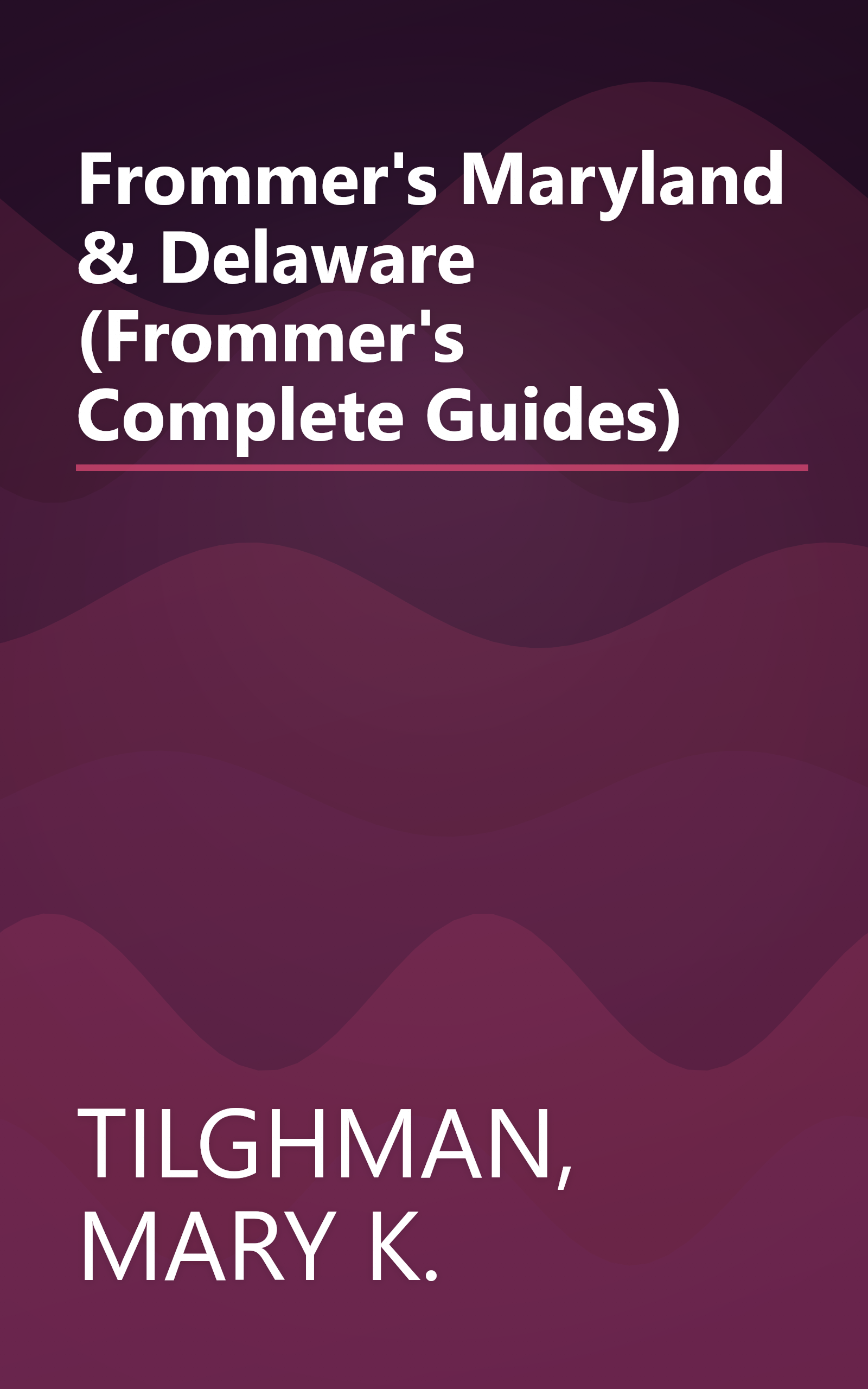 Frommer's Maryland & Delaware (Frommer's Complete Guides) book cover