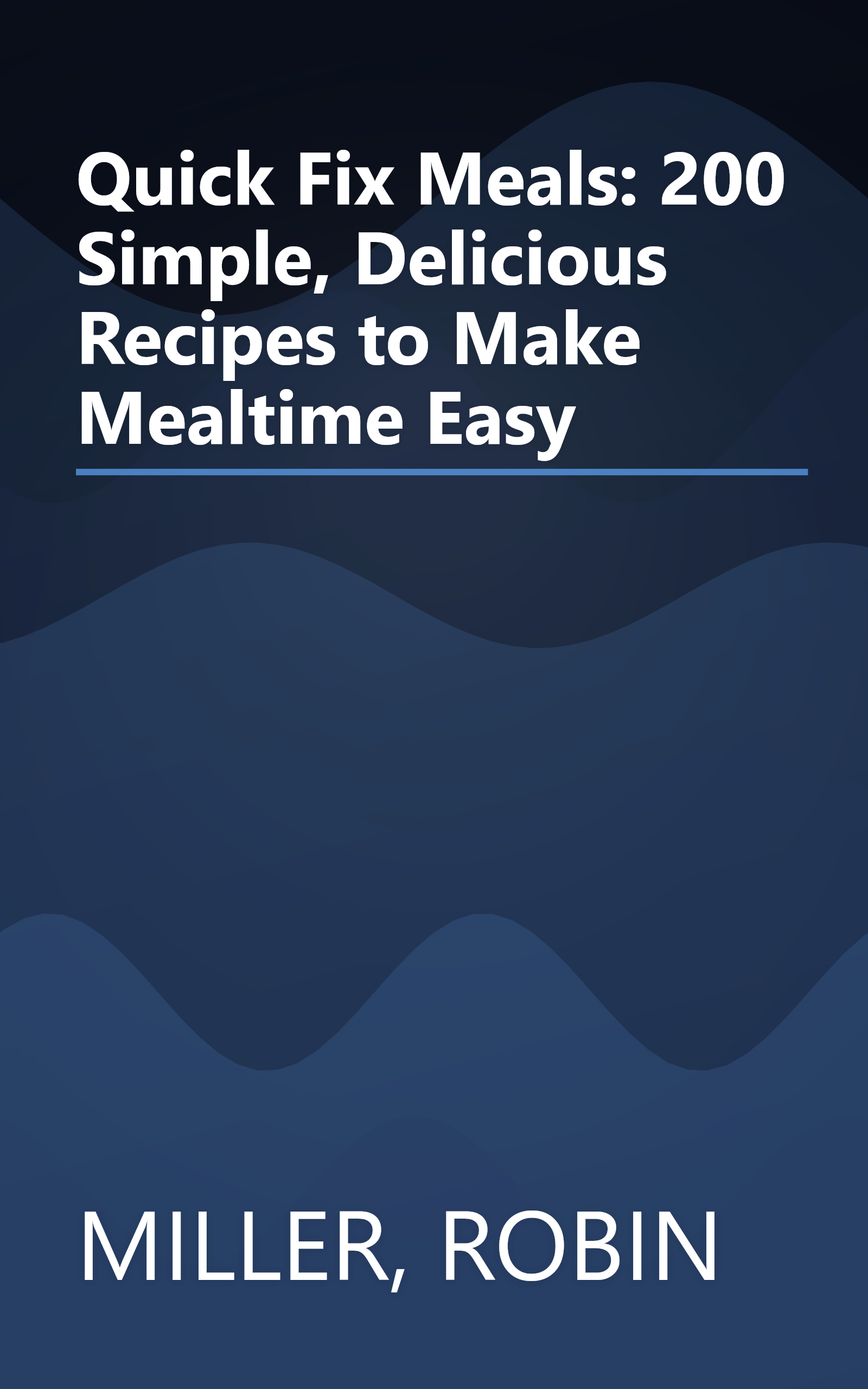Quick Fix Meals: 200 Simple, Delicious Recipes to Make Mealtime Easy book cover