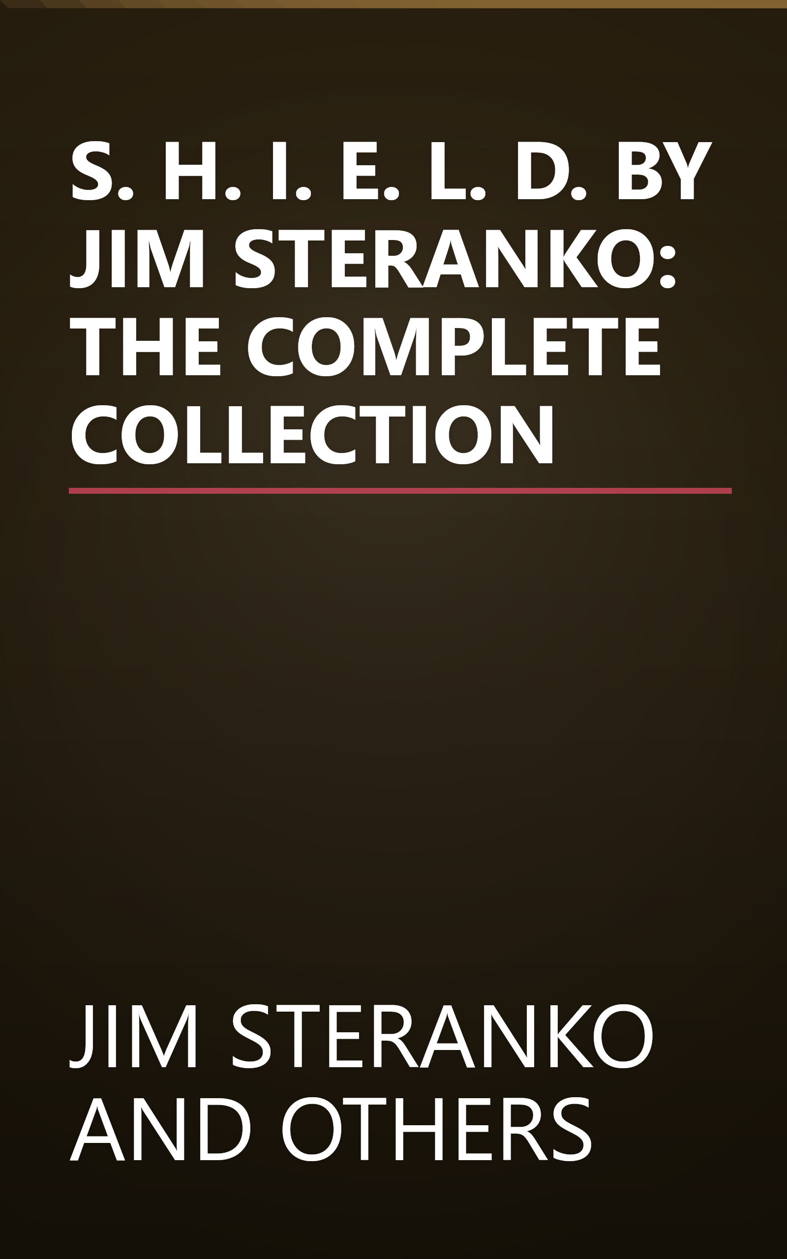 S. H. I. E. L. D. BY JIM STERANKO: THE COMPLETE COLLECTION book cover