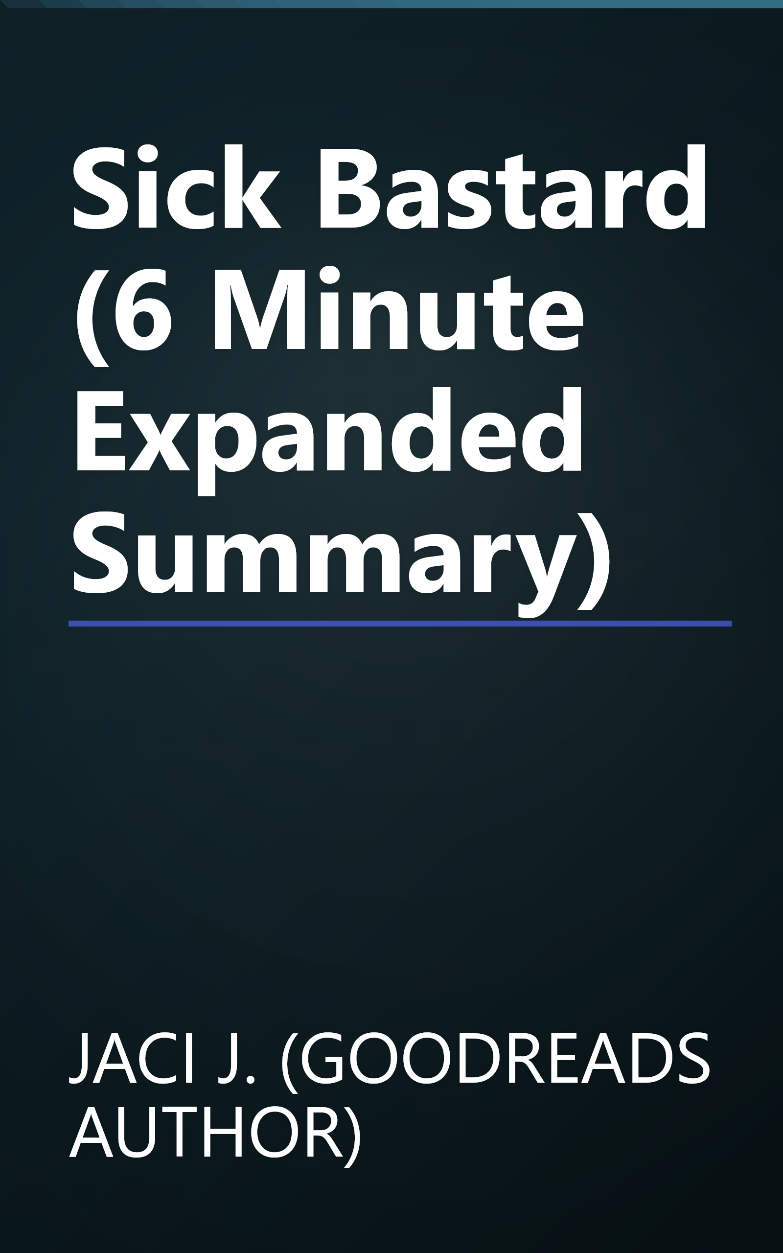 Sick Bastard (6 Minute   Expanded Summary) book cover