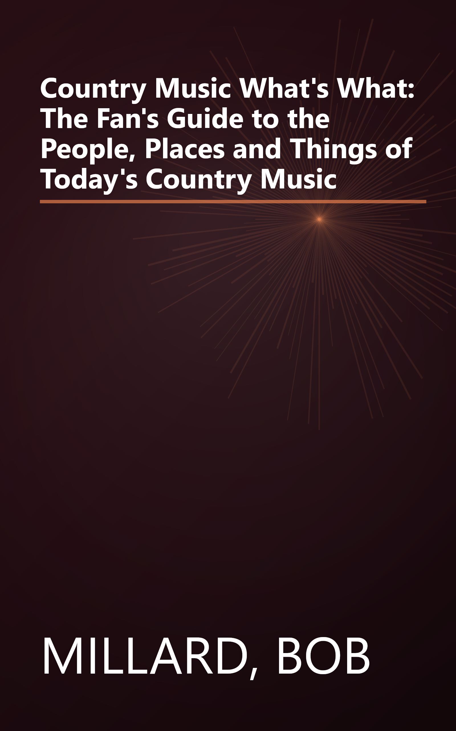 Country Music What's What: The Fan's Guide to the People, Places and Things of Today's Country Music book cover