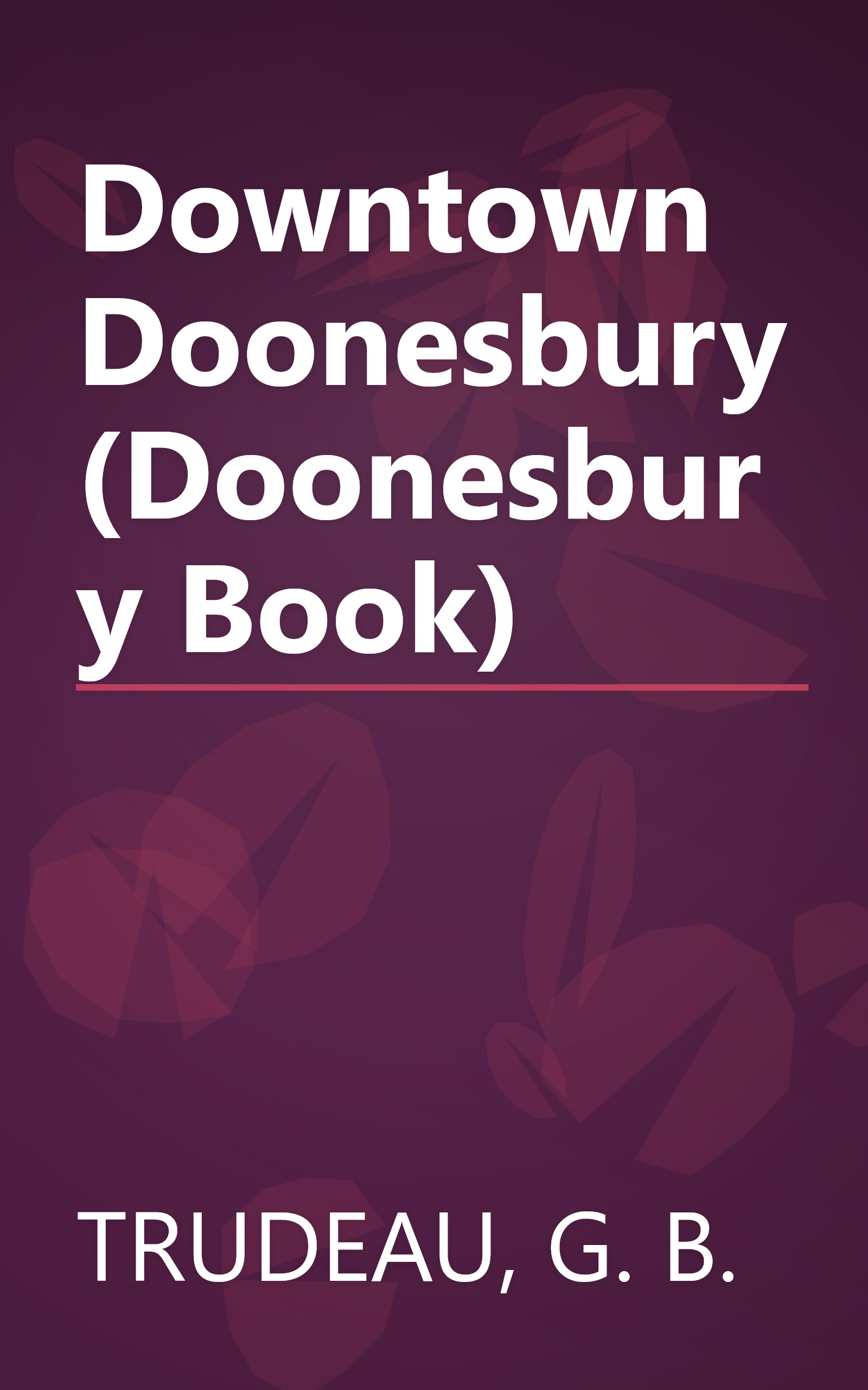 Downtown Doonesbury (Doonesbury Book) book cover