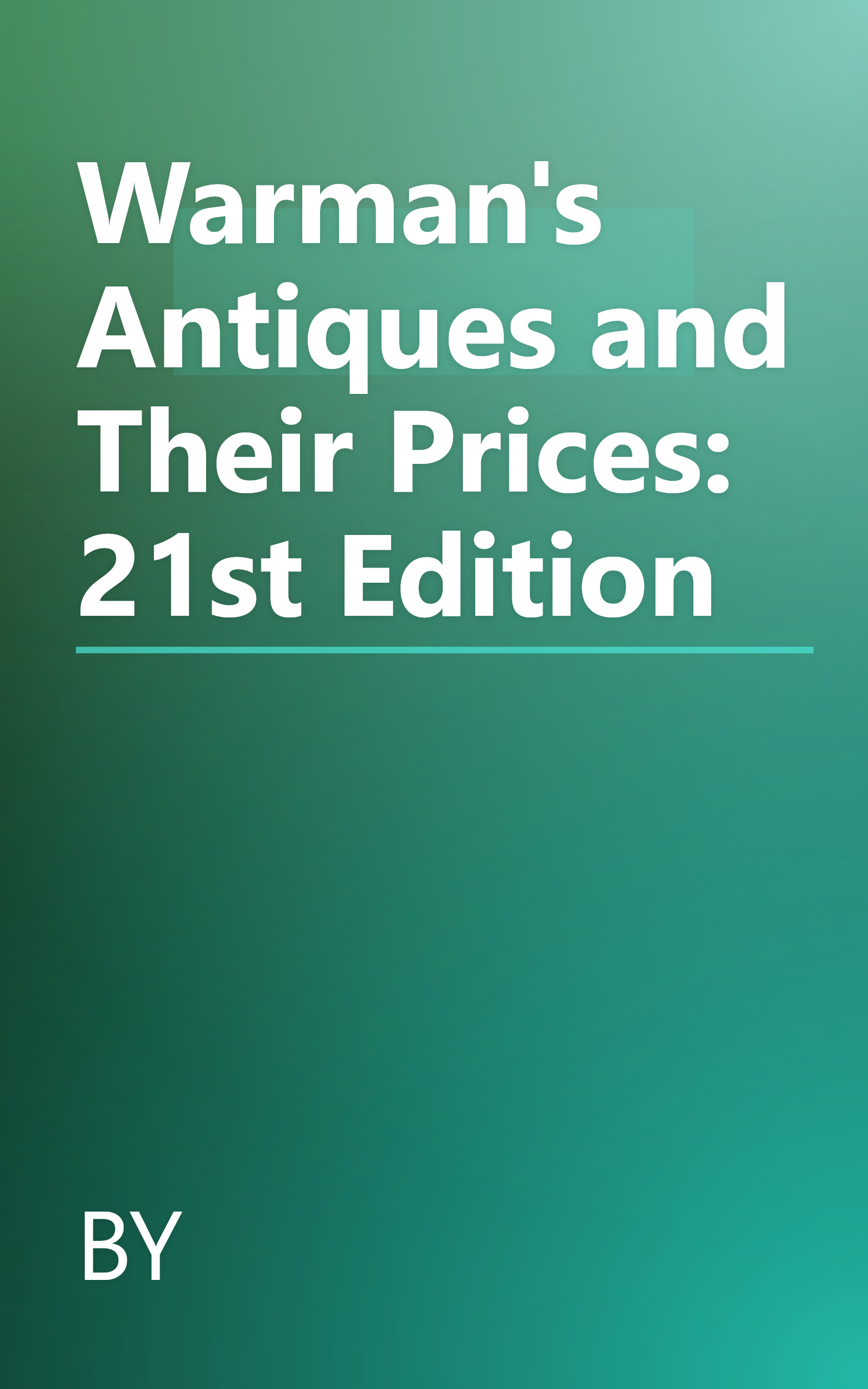 Warman's Antiques and Their Prices: 21st Edition book cover
