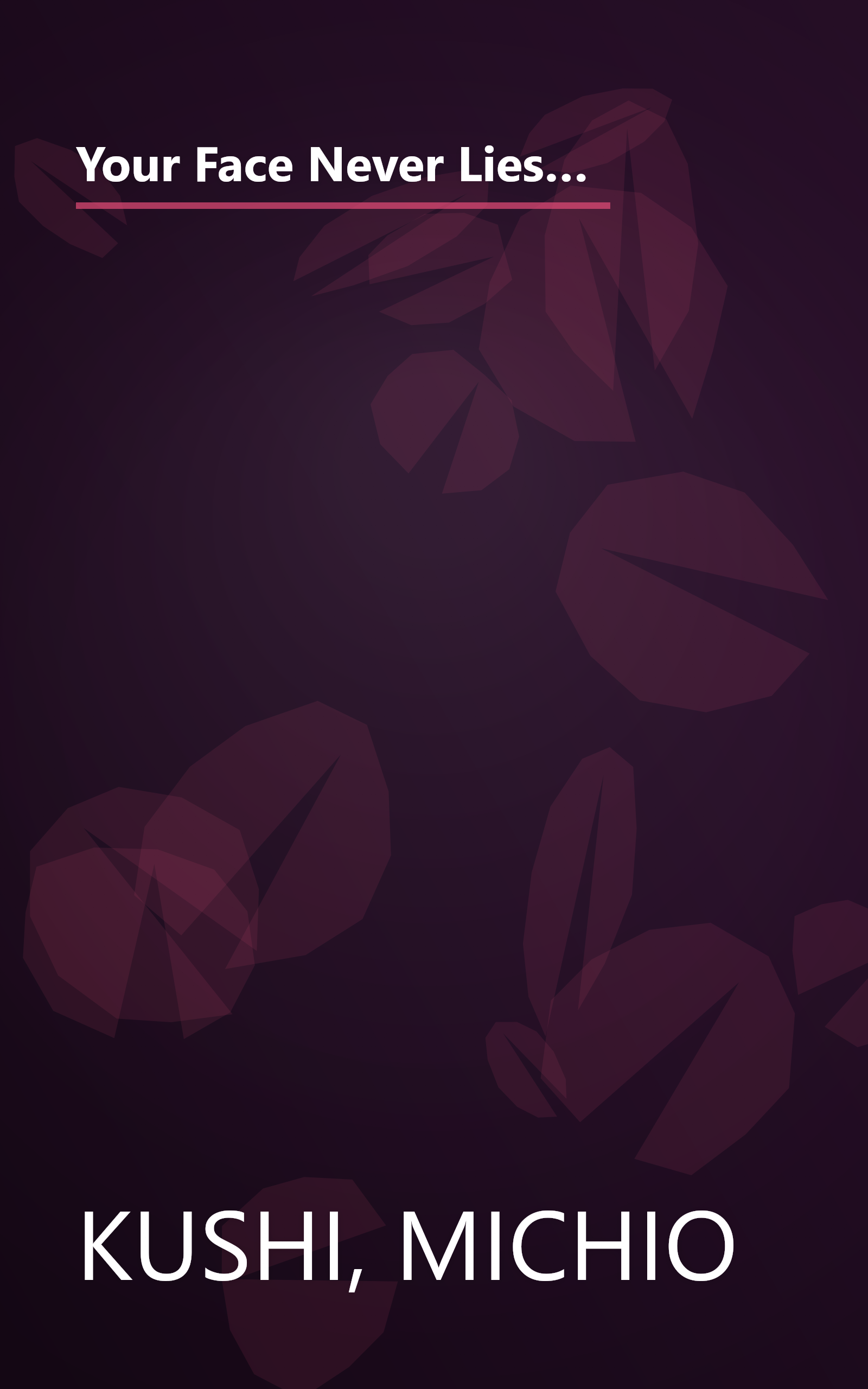 Your Face Never Lies: What Your Face Reveals About You and Your Health, an Introduction to Oriental Diagnosis book cover