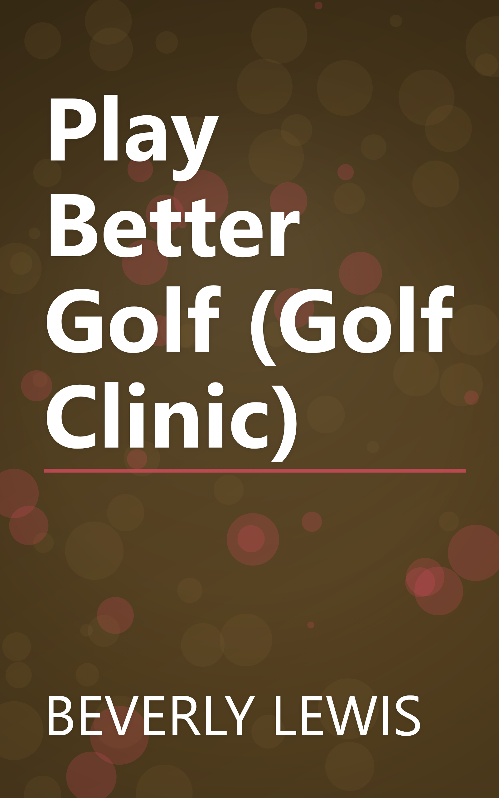 Play Better Golf (Golf Clinic) book cover