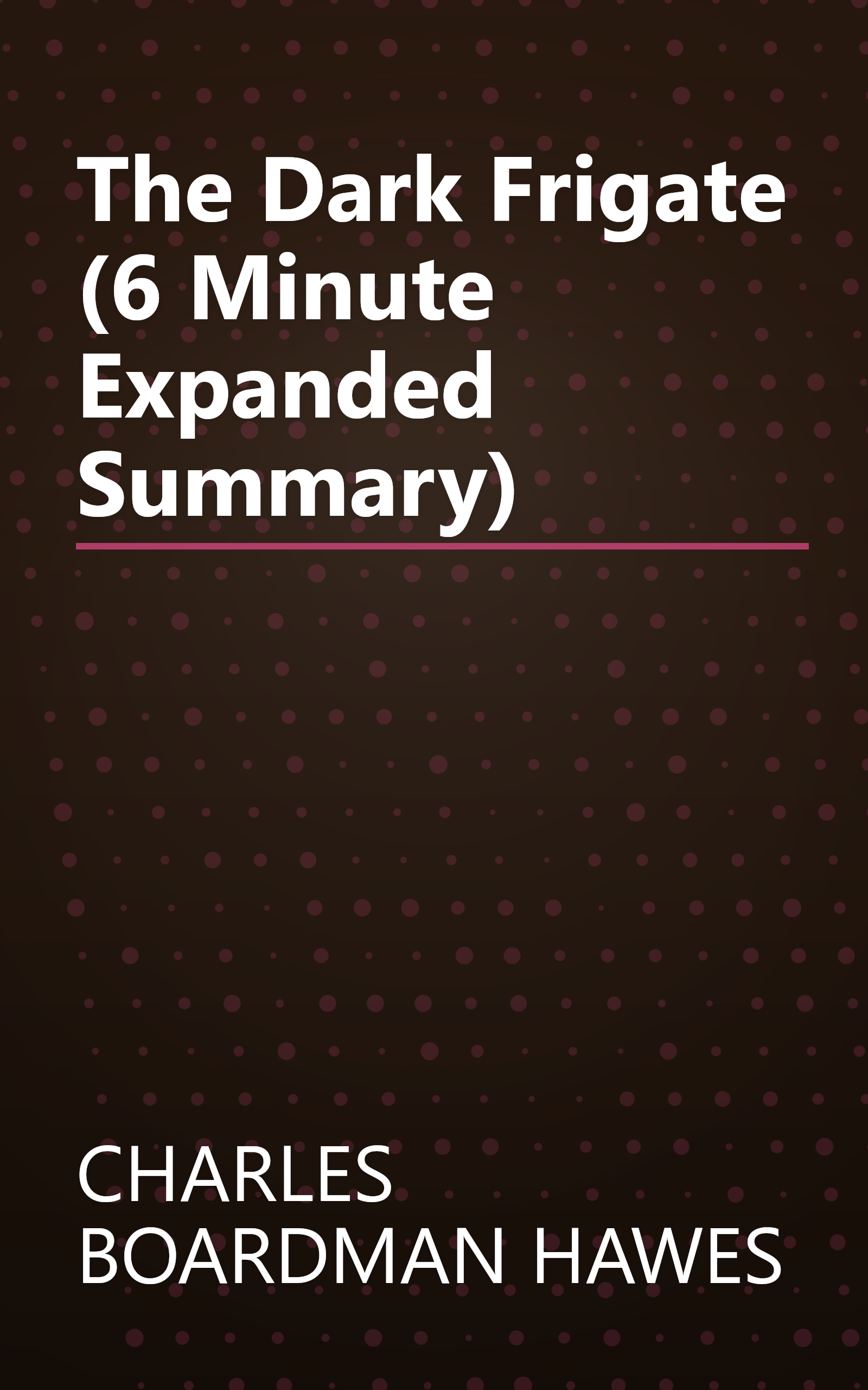 The Dark Frigate (6 Minute   Expanded Summary) book cover