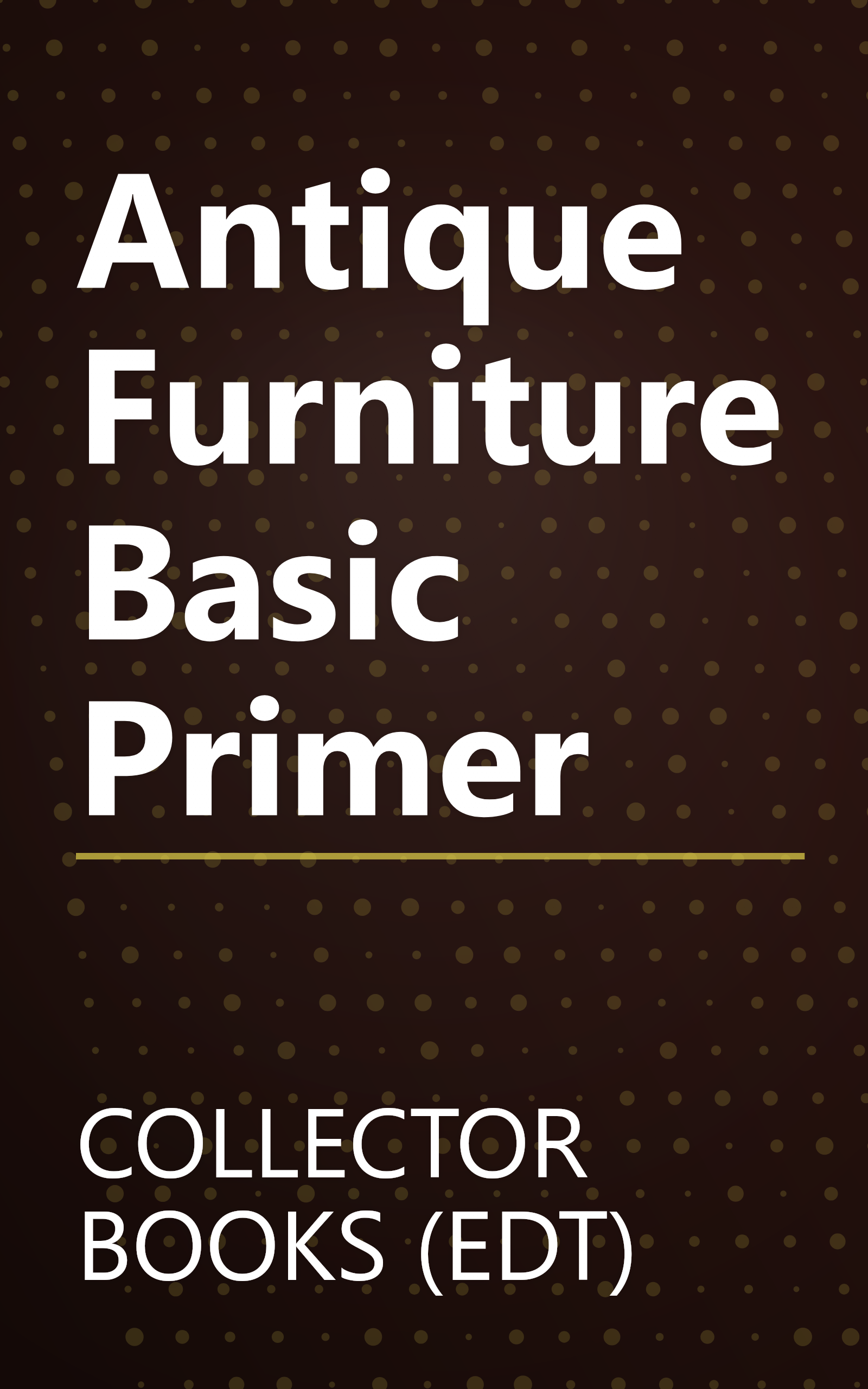 Antique Furniture Basic Primer book cover