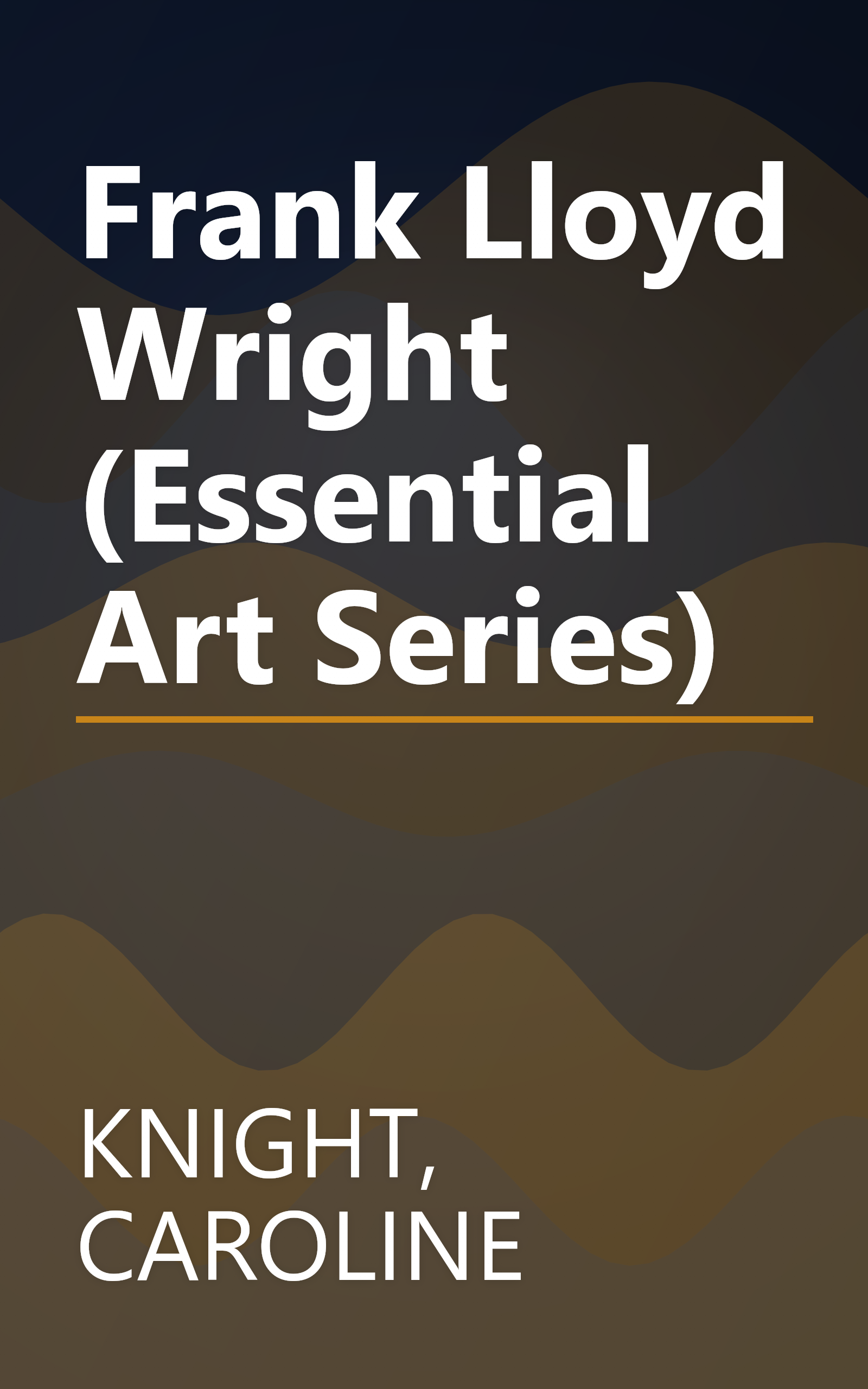 Frank Lloyd Wright (Essential Art Series) book cover