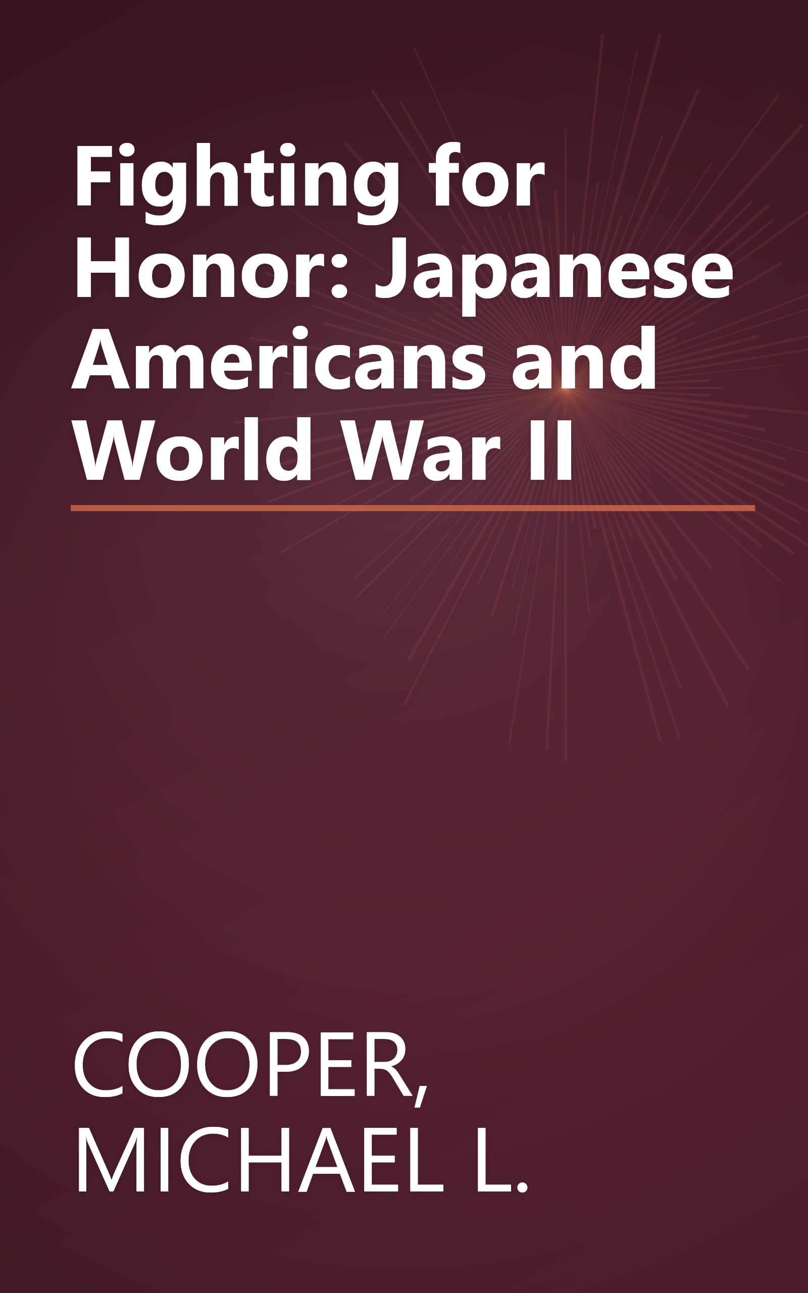 Fighting for Honor: Japanese Americans and World War II book cover