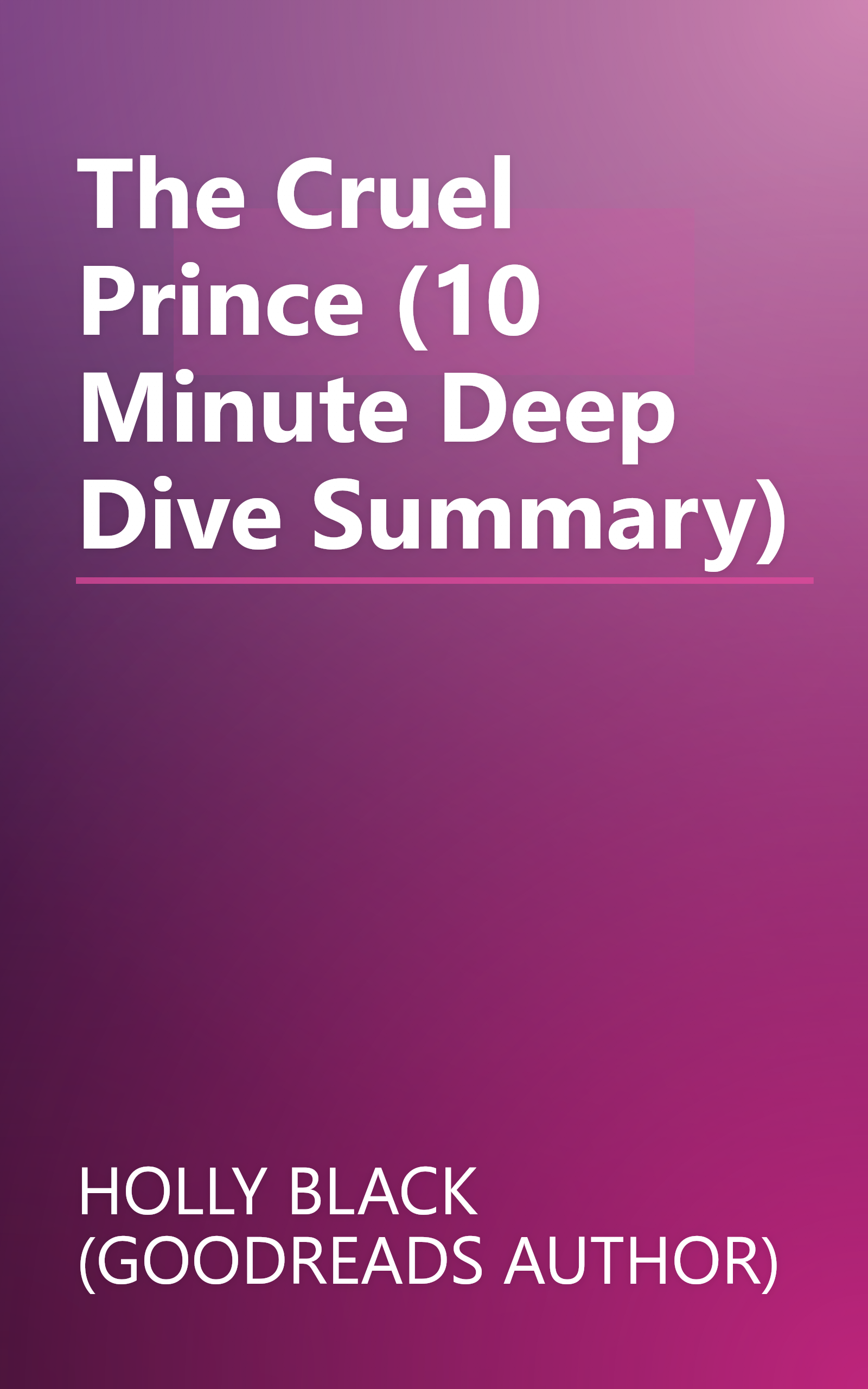 The Cruel Prince (10 Minute   Deep Dive Summary) book cover