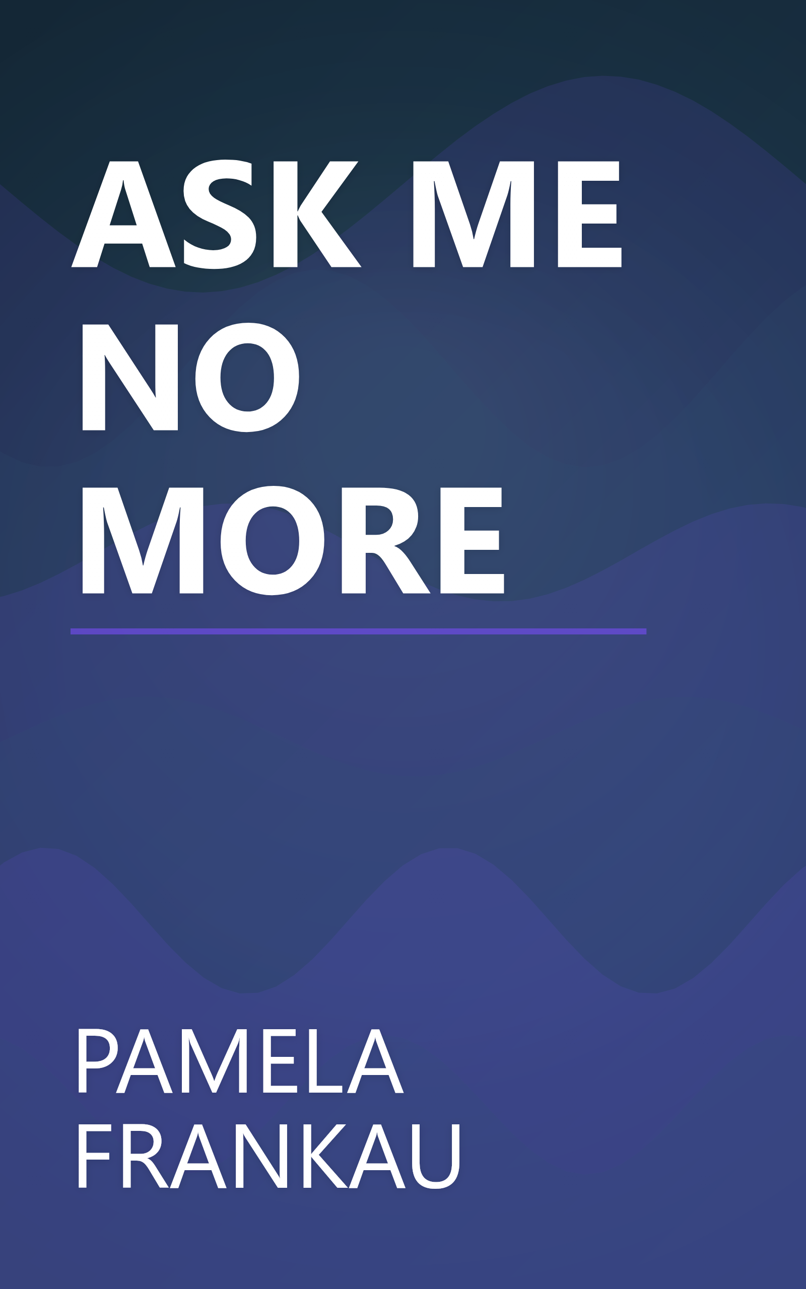 ASK ME NO MORE book cover