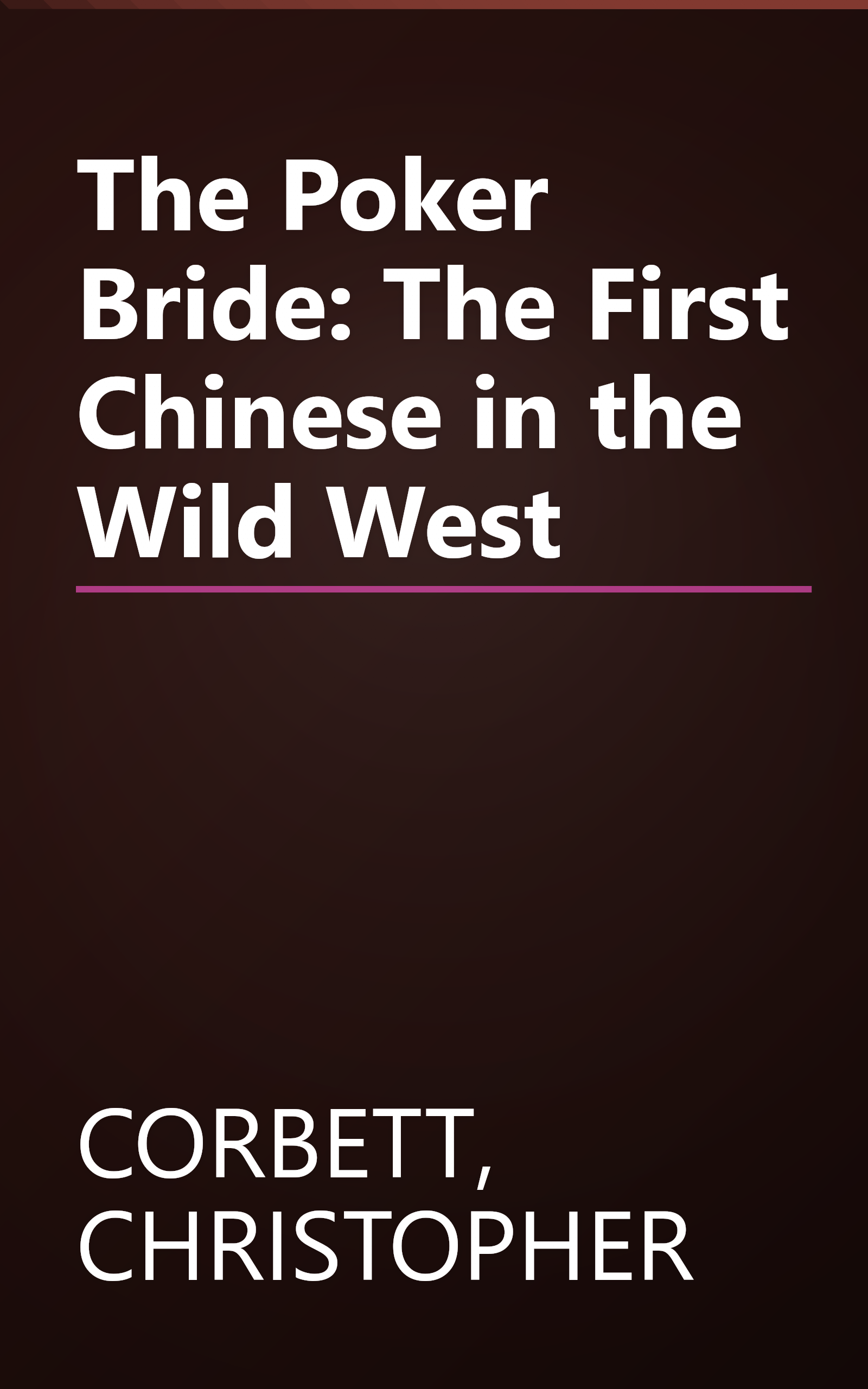 The Poker Bride: The First Chinese in the Wild West book cover