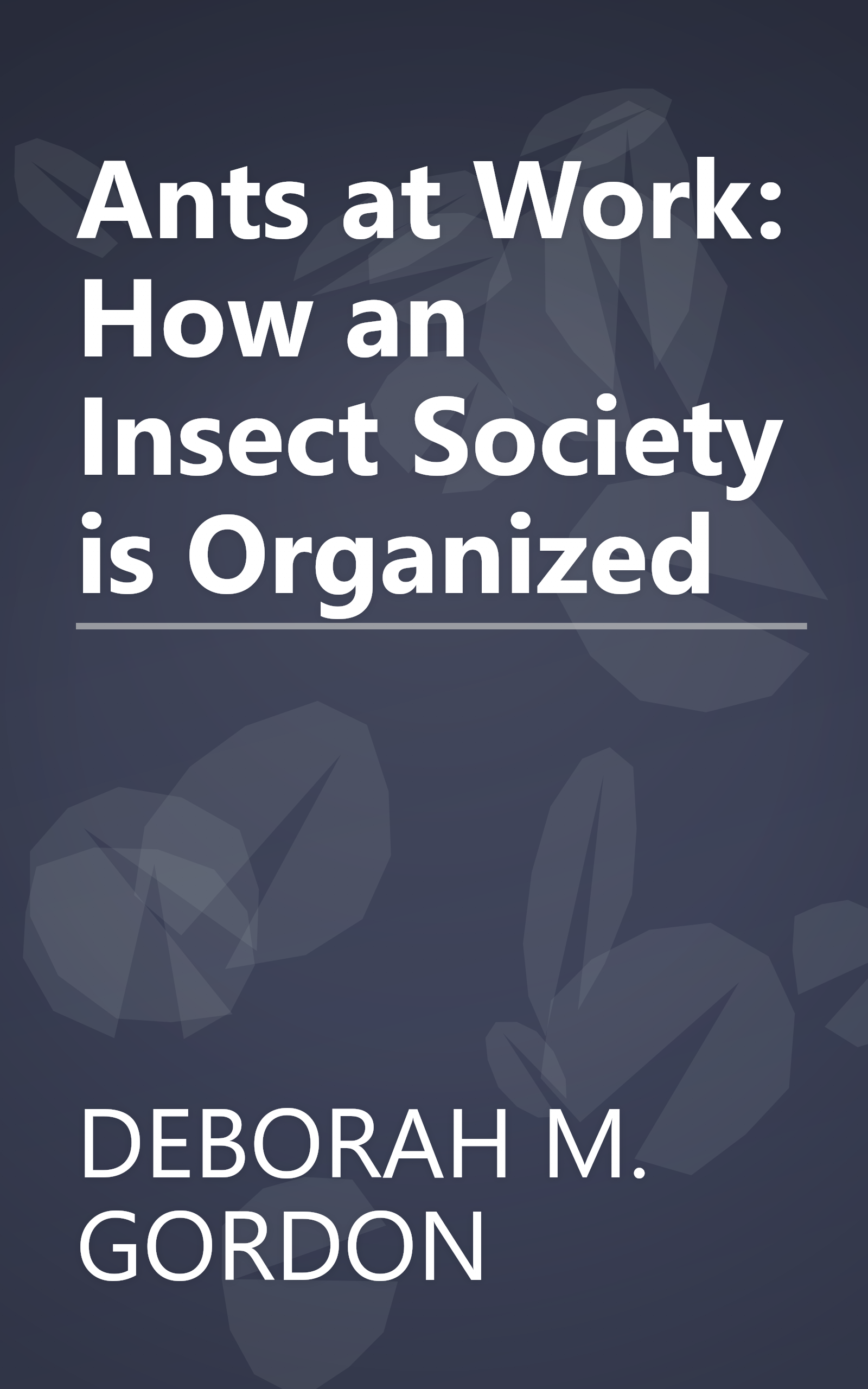Ants at Work: How an Insect Society is Organized book cover