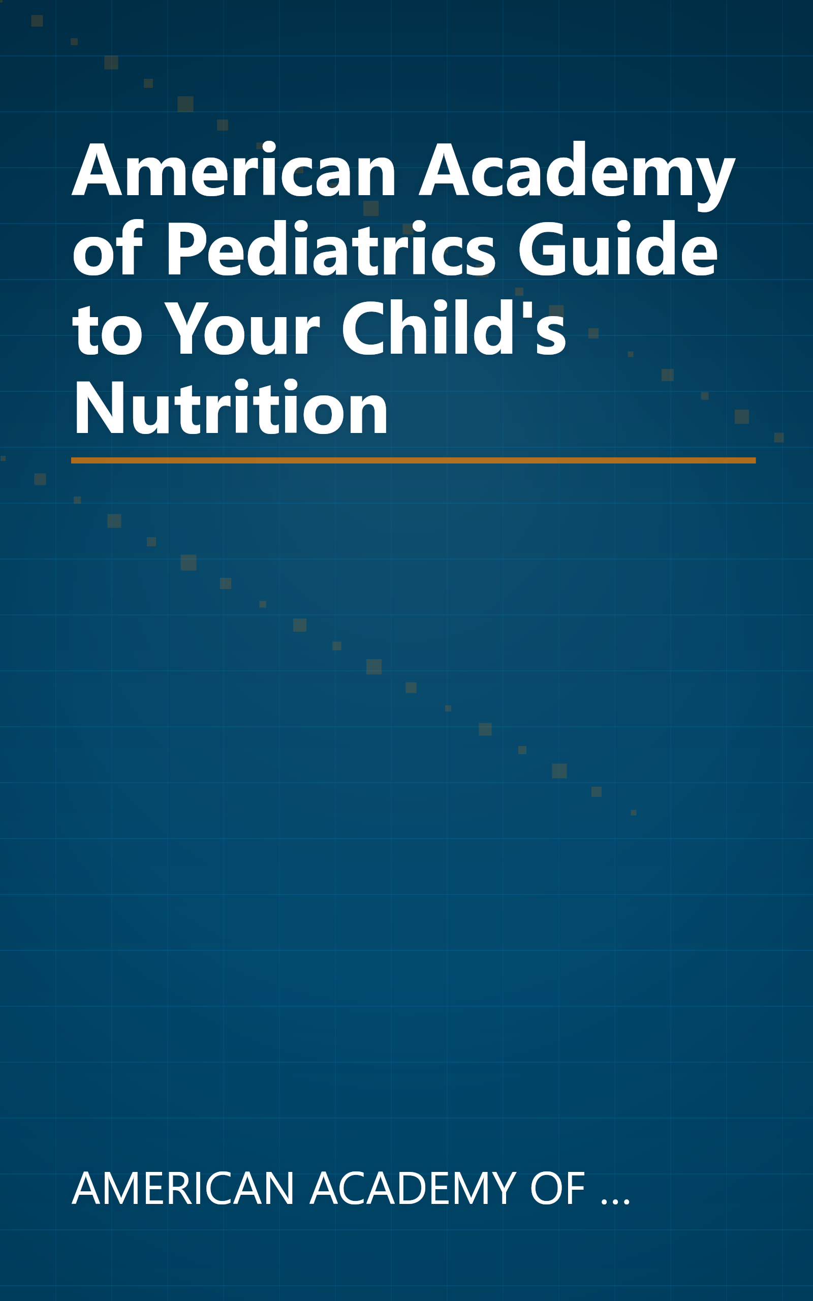 American Academy of Pediatrics Guide to Your Child's Nutrition book cover