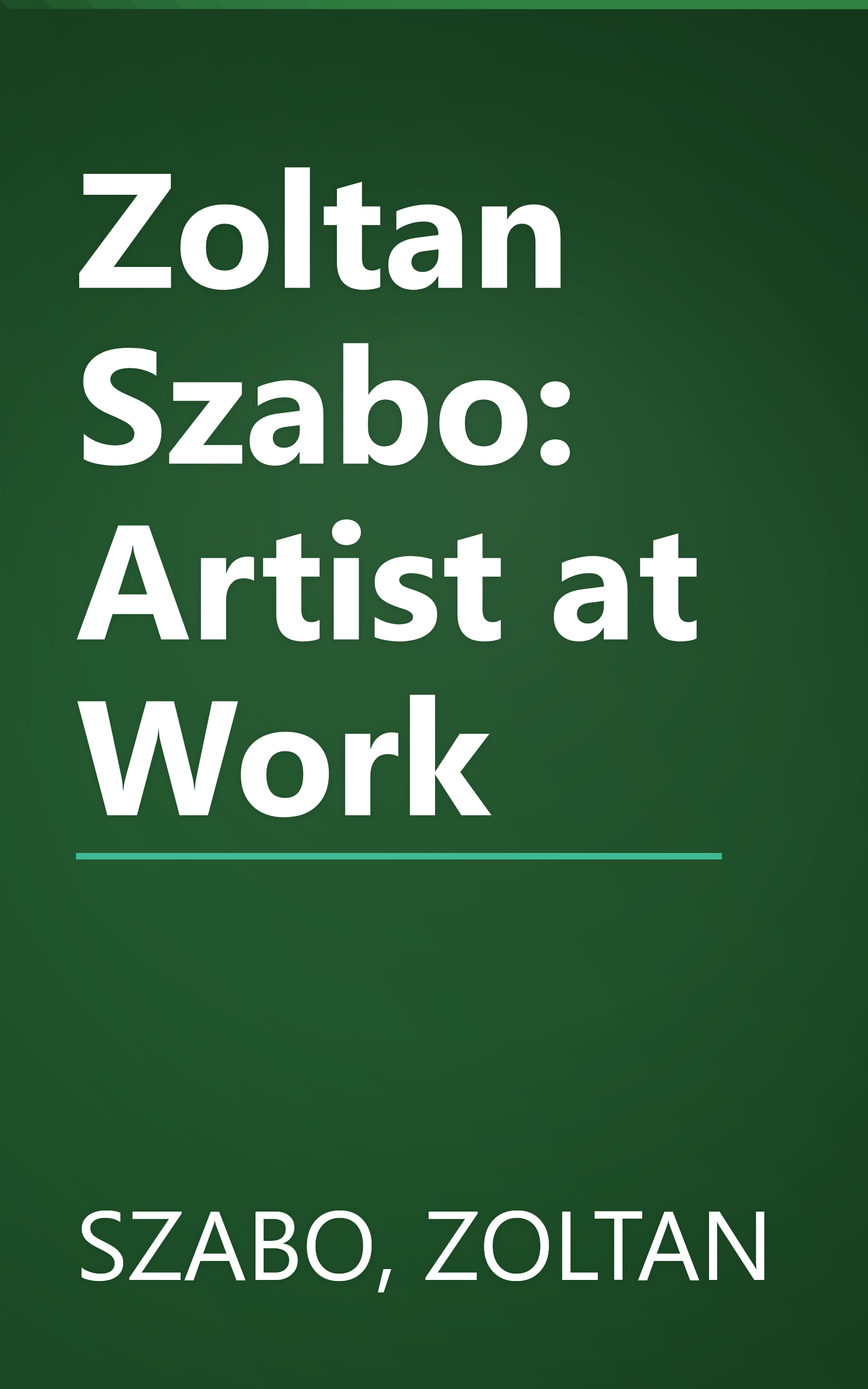 Zoltan Szabo: Artist at Work book cover