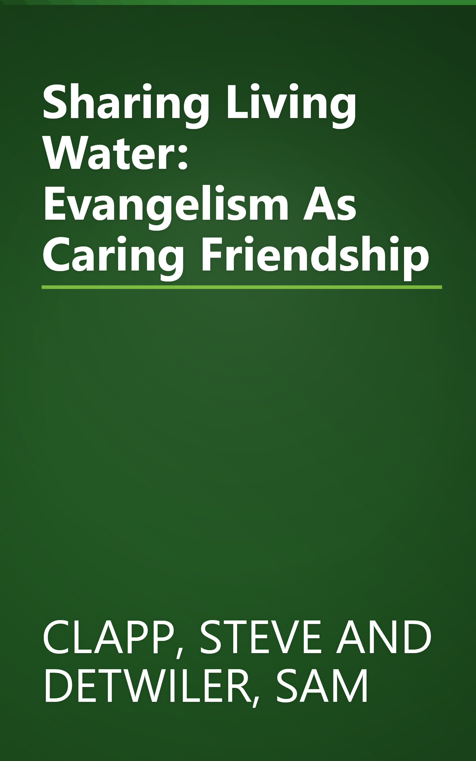 Sharing Living Water: Evangelism As Caring Friendship book cover