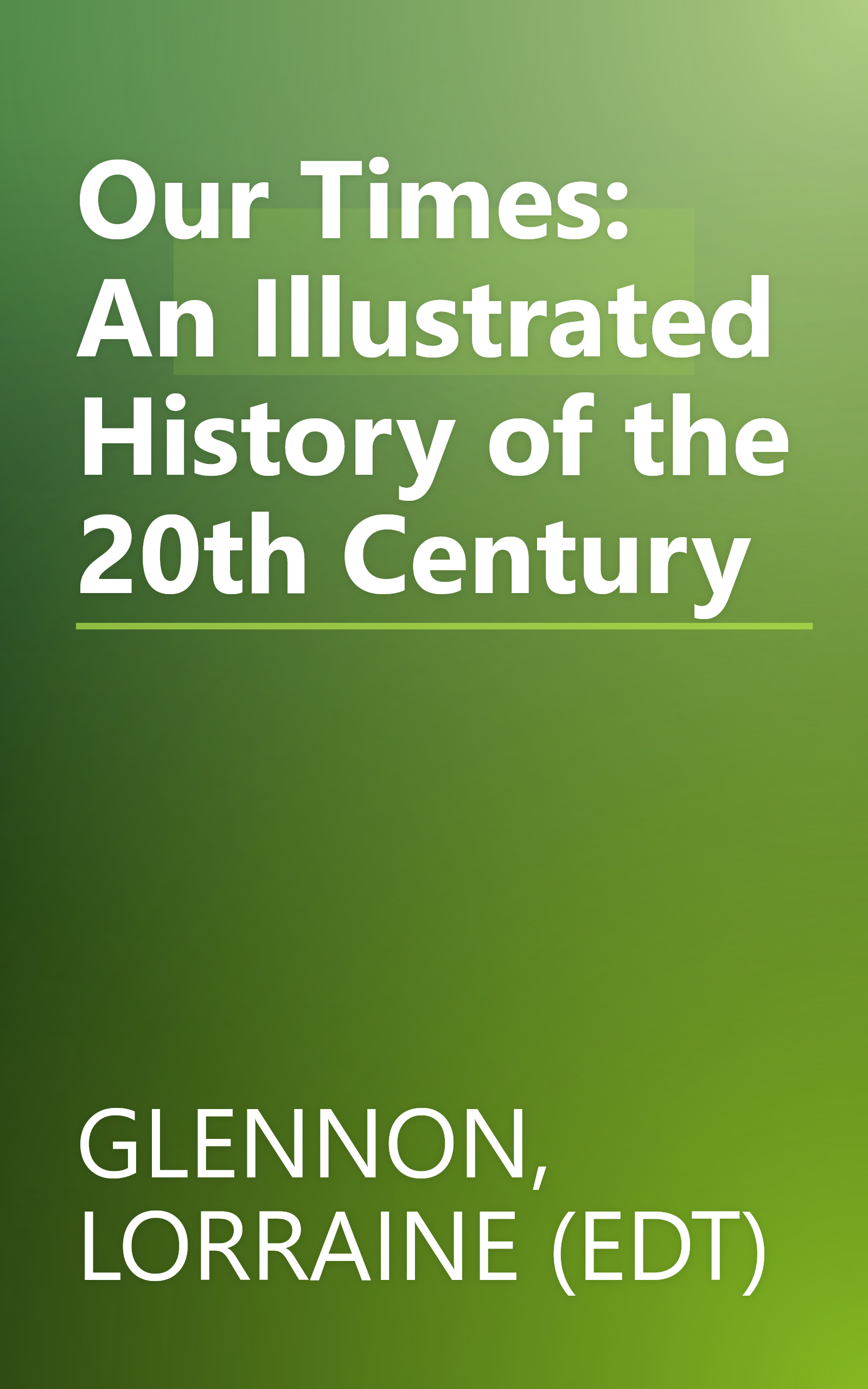 Our Times: An Illustrated History of the 20th Century book cover