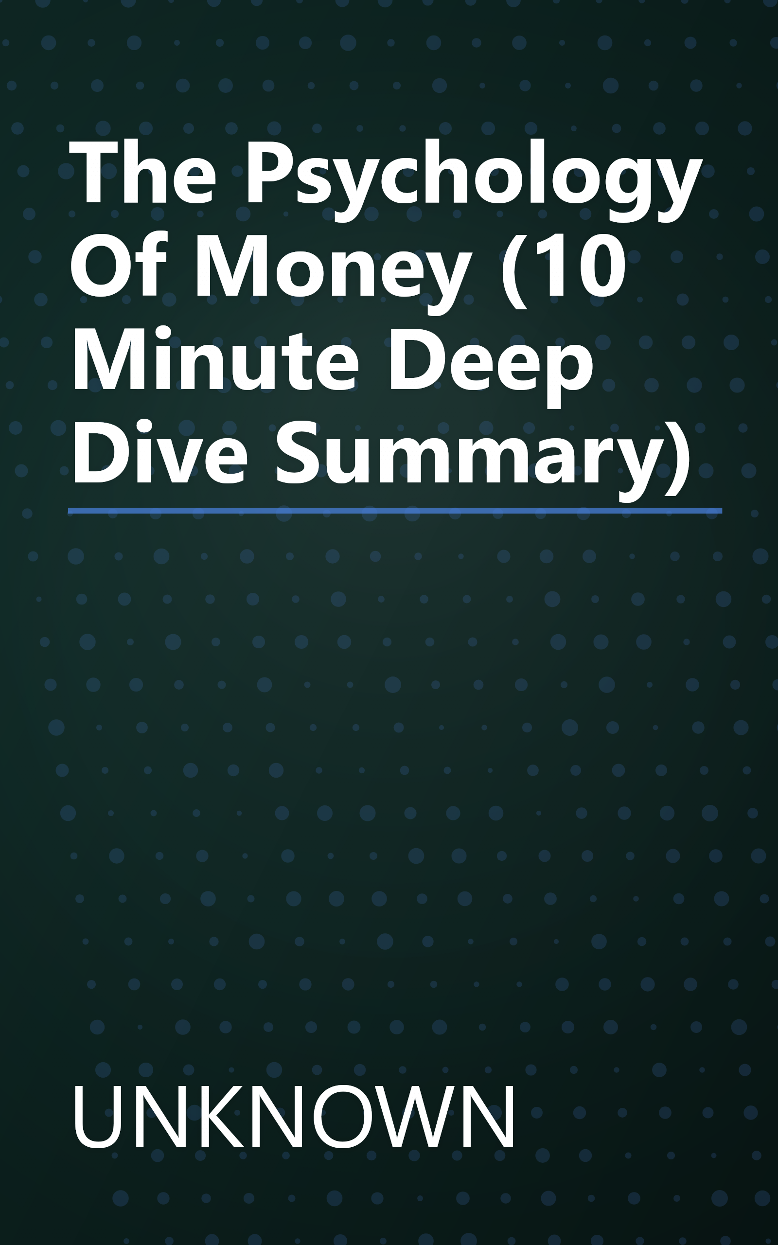 The Psychology Of Money (10 Minute   Deep Dive Summary) book cover