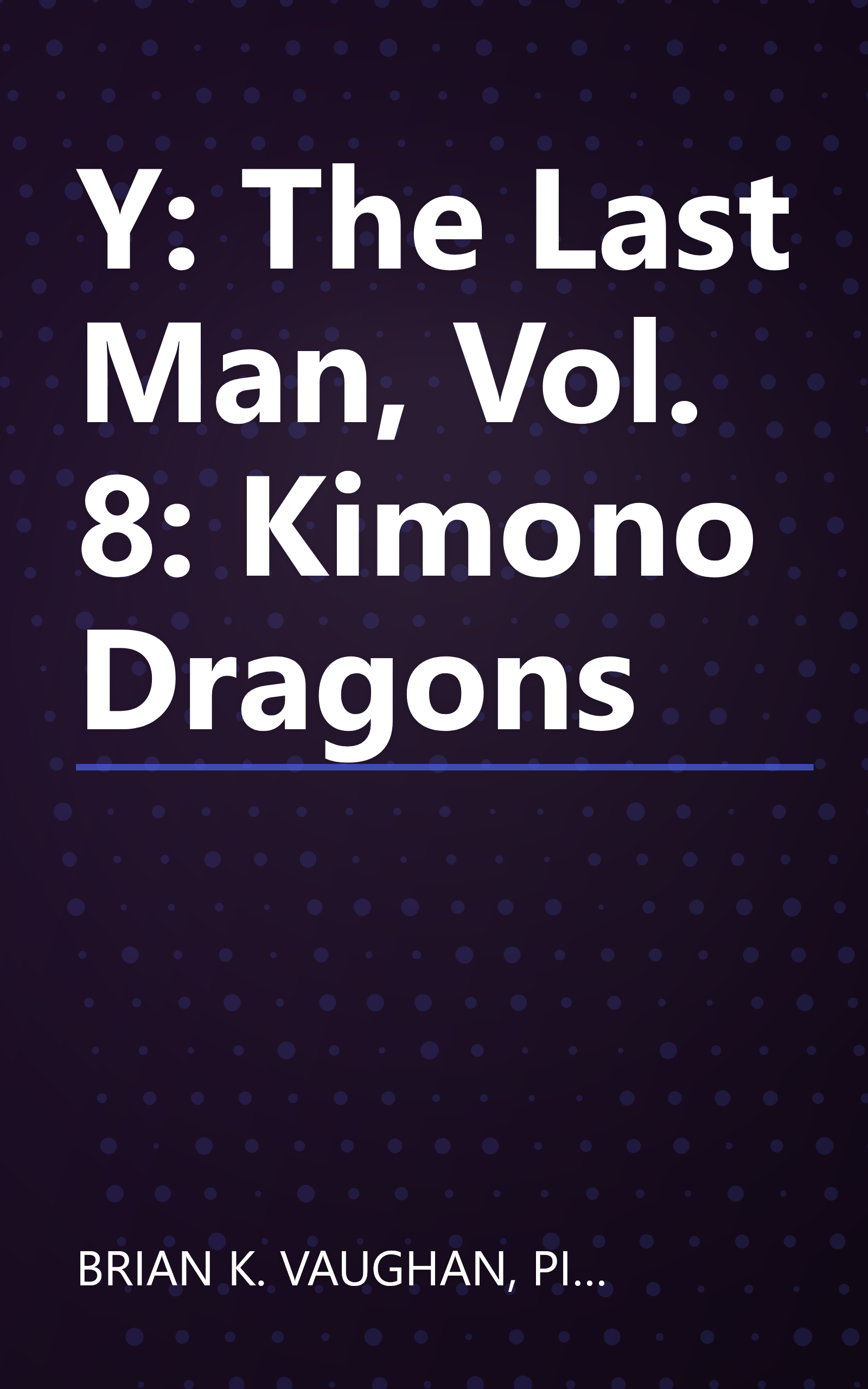 Y: The Last Man, Vol. 8: Kimono Dragons book cover