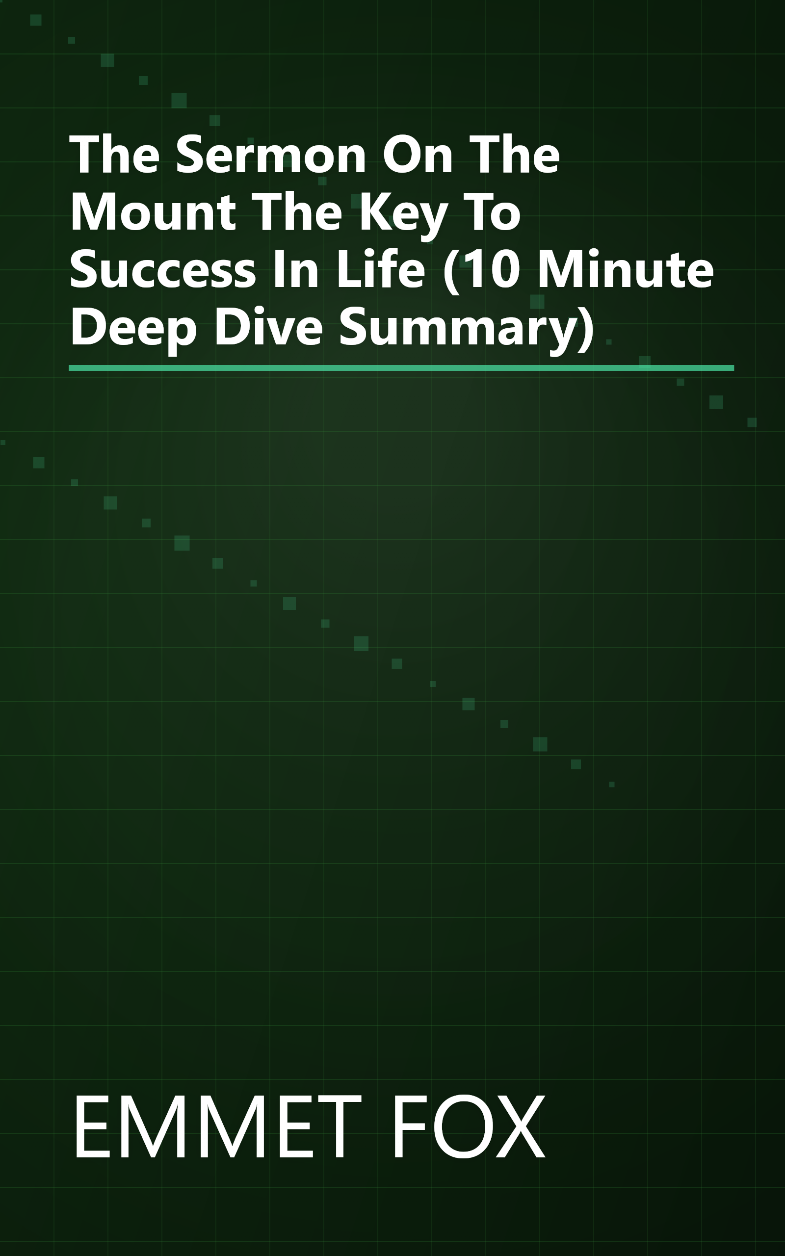 The Sermon On The Mount  The Key To Success In Life (10 Minute   Deep Dive Summary) book cover