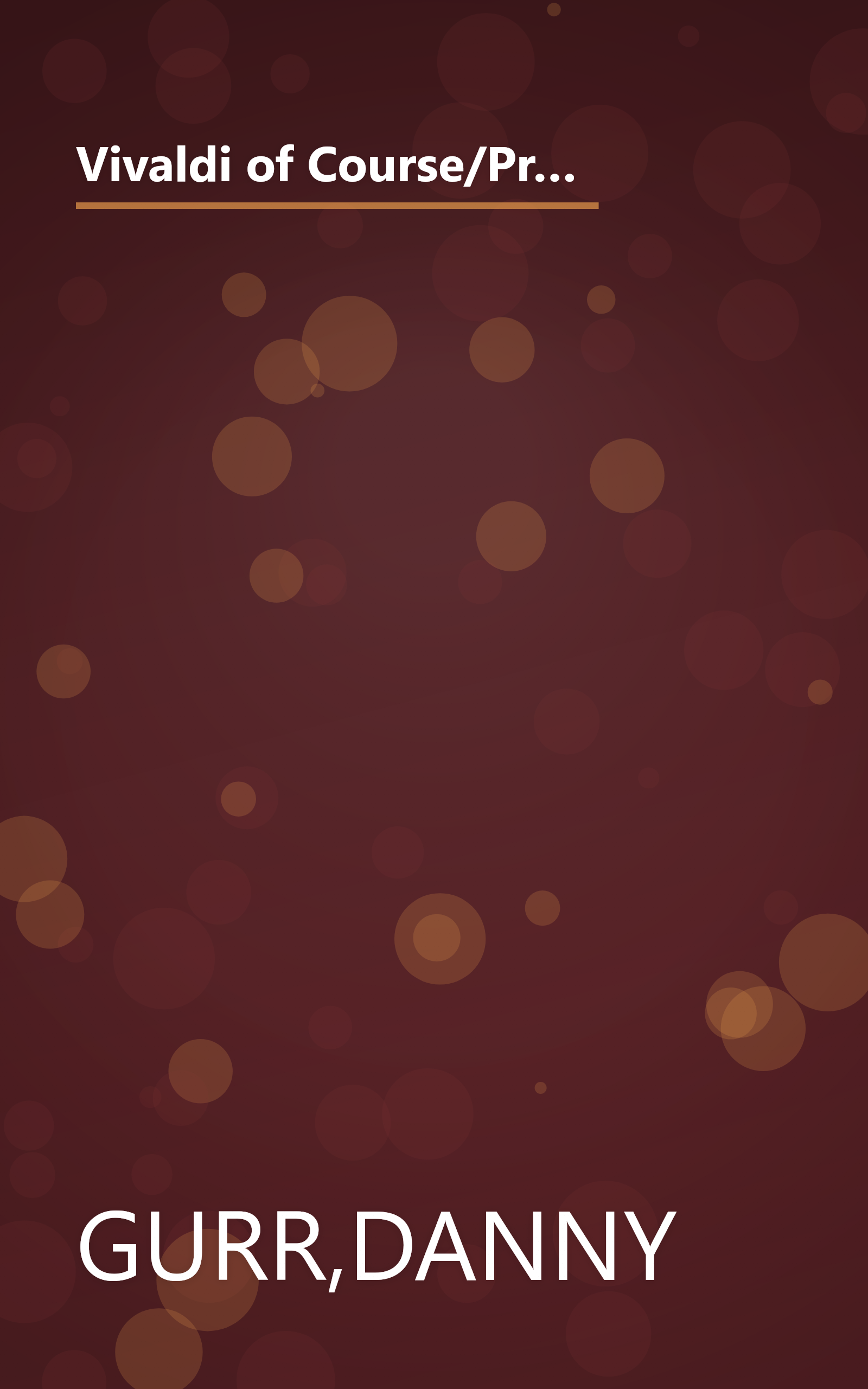 Vivaldi of Course/Provocative & Challenging Quizzes for Overeducated Really Smart People who Have Nothing Better to do book cover