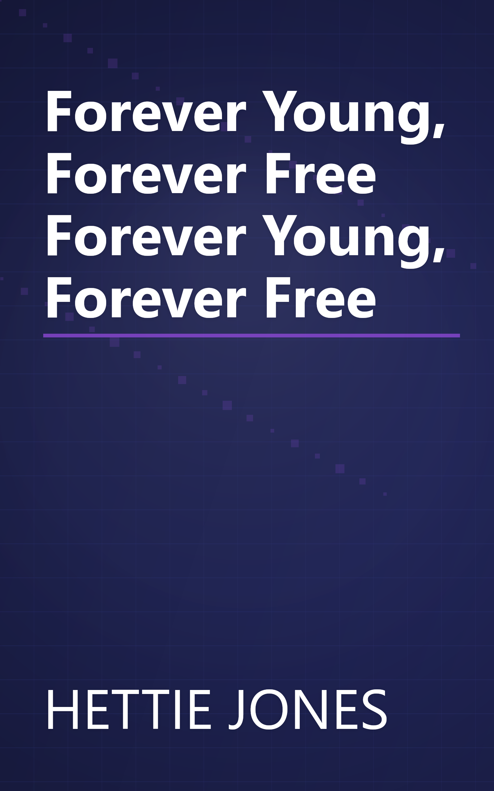 Forever Young, Forever Free Forever Young, Forever Free book cover