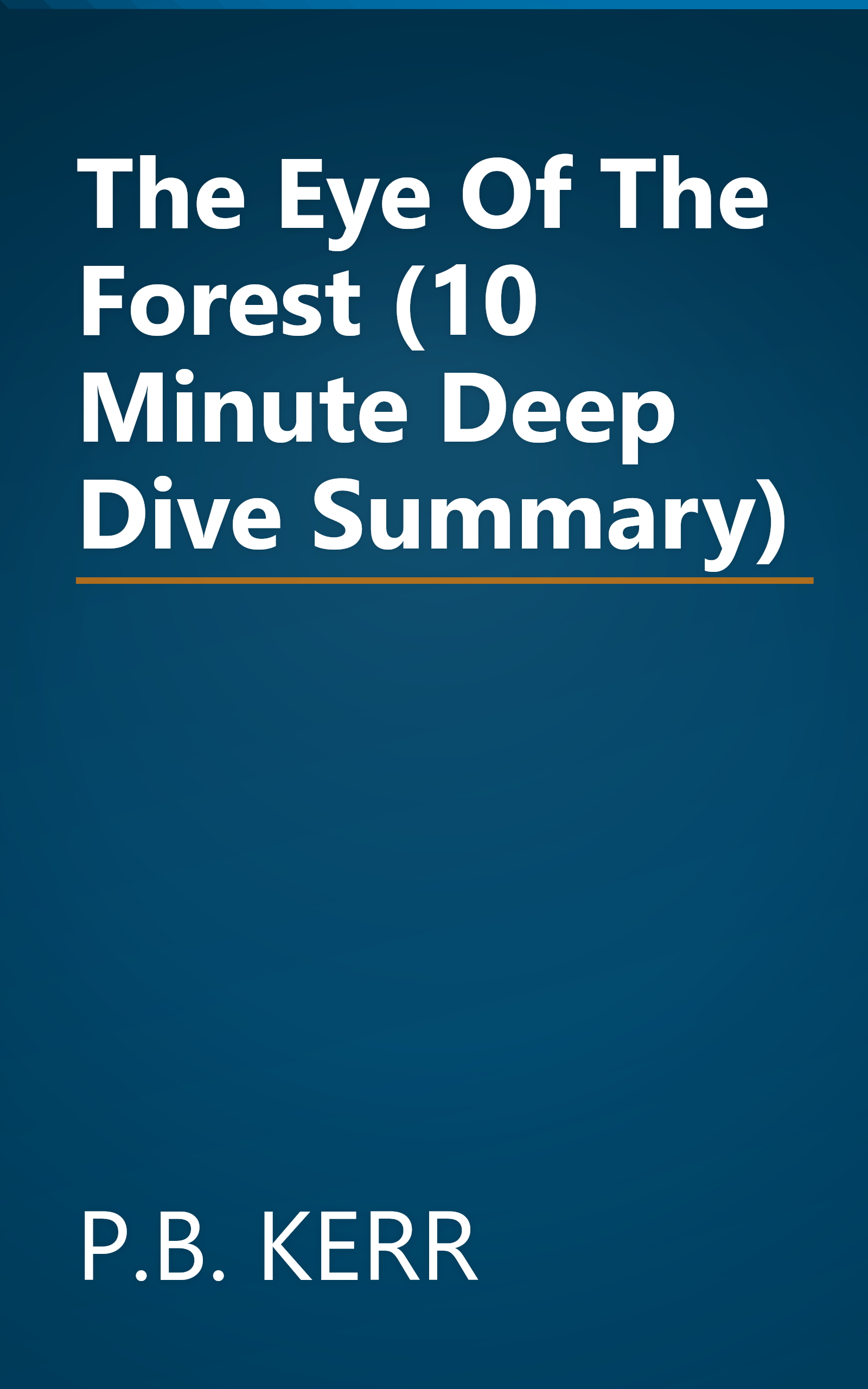 The Eye Of The Forest (10 Minute   Deep Dive Summary) book cover