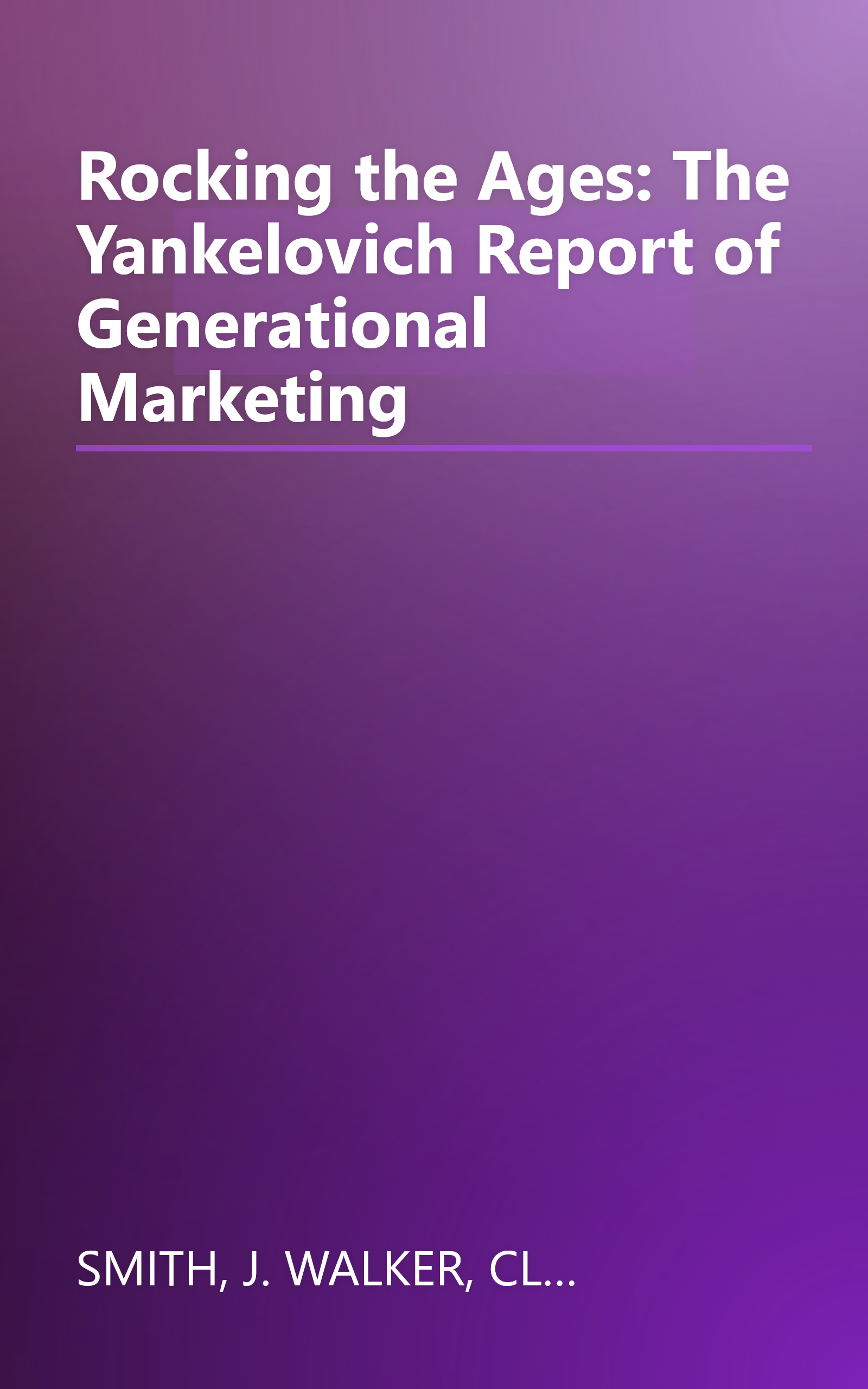 Rocking the Ages: The Yankelovich Report of Generational Marketing book cover